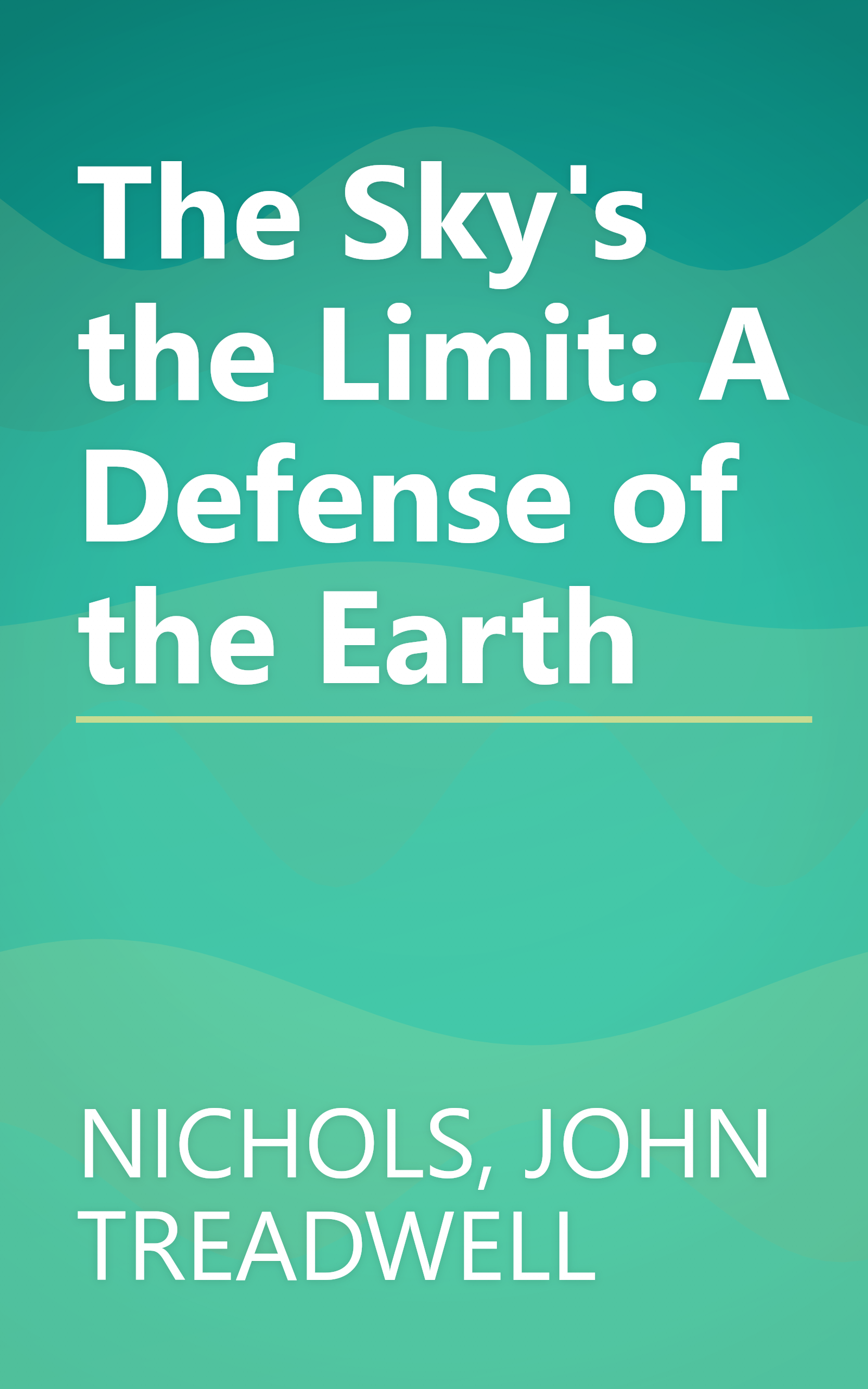 The Sky's the Limit: A Defense of the Earth book cover