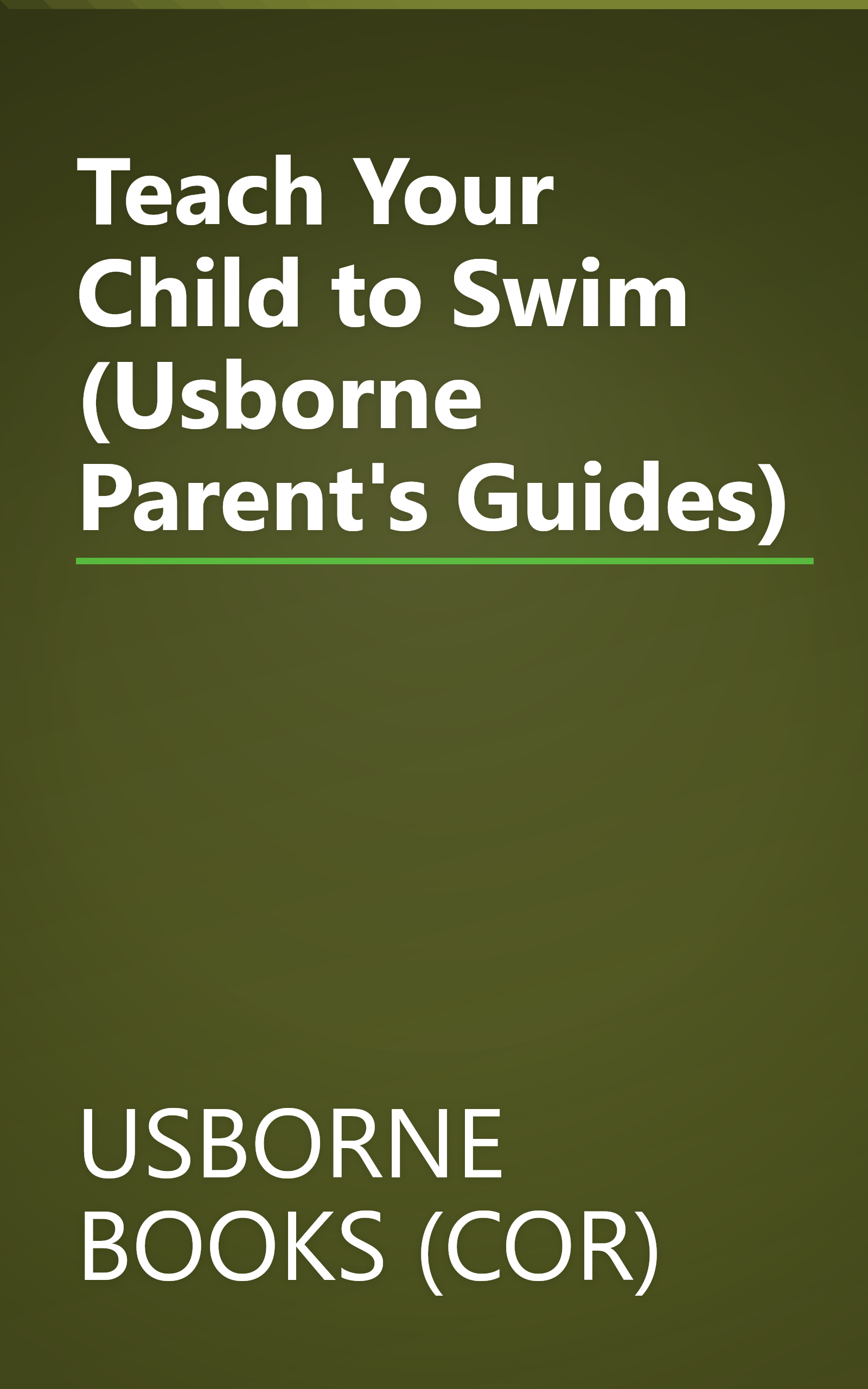 Teach Your Child to Swim (Usborne Parent's Guides) book cover