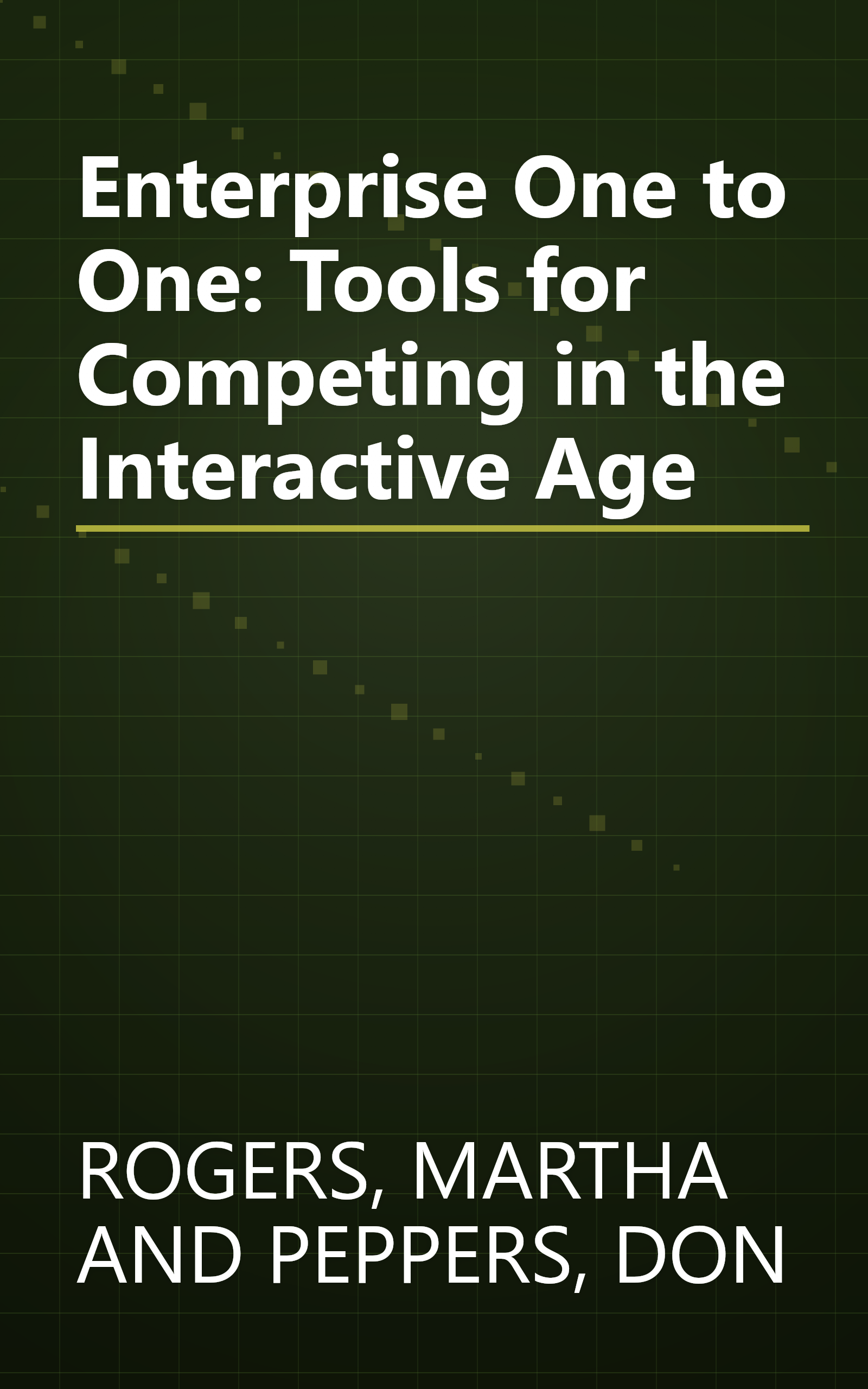 Enterprise One to One: Tools for Competing in the Interactive Age book cover