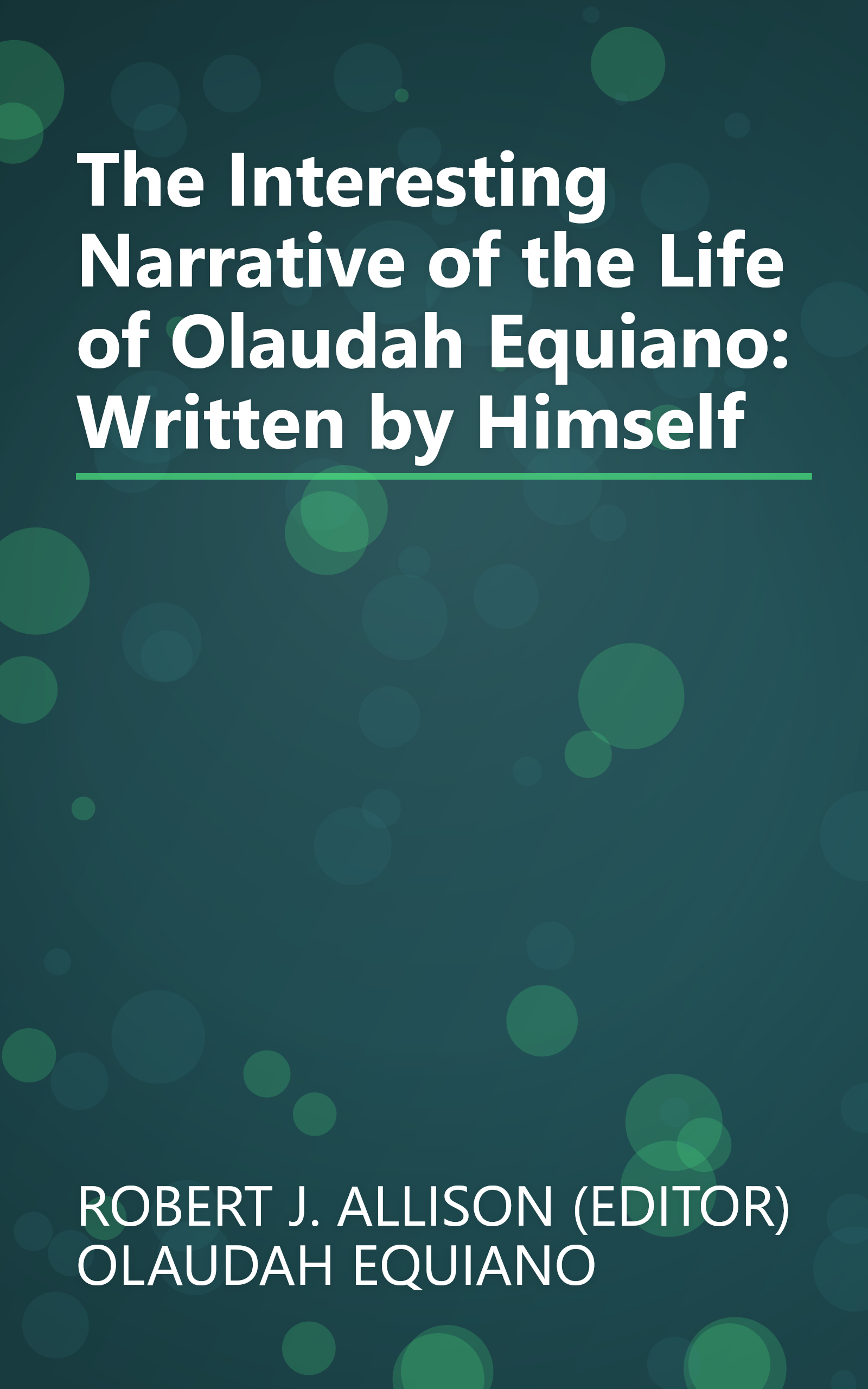 The Interesting Narrative of the Life of Olaudah Equiano: Written by Himself book cover