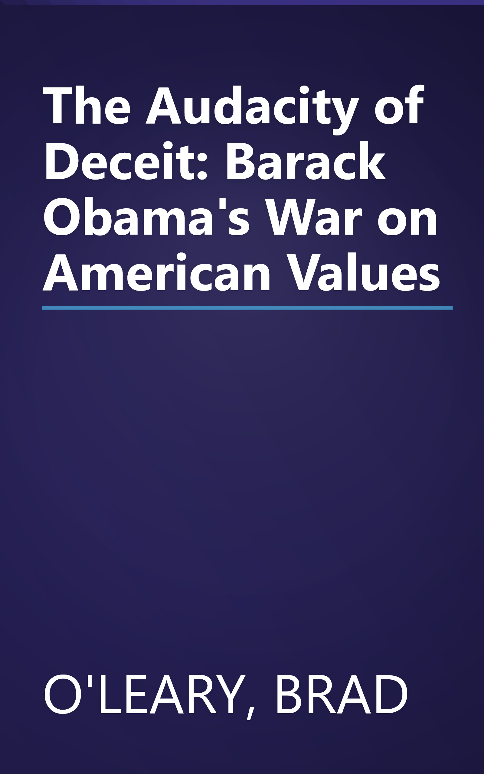 The Audacity of Deceit: Barack Obama's War on American Values book cover