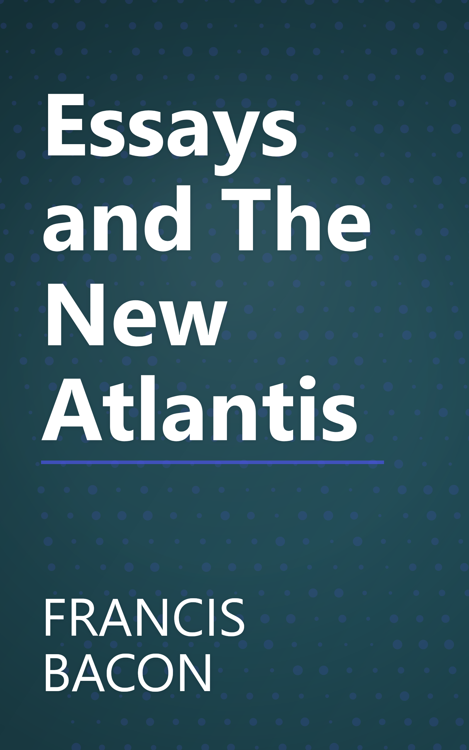 Essays and The New Atlantis book cover