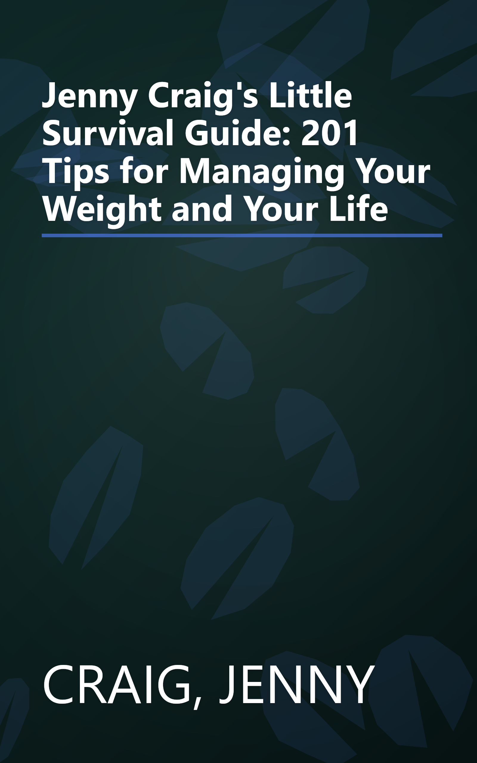 Jenny Craig's Little Survival Guide: 201 Tips for Managing Your Weight and Your Life book cover