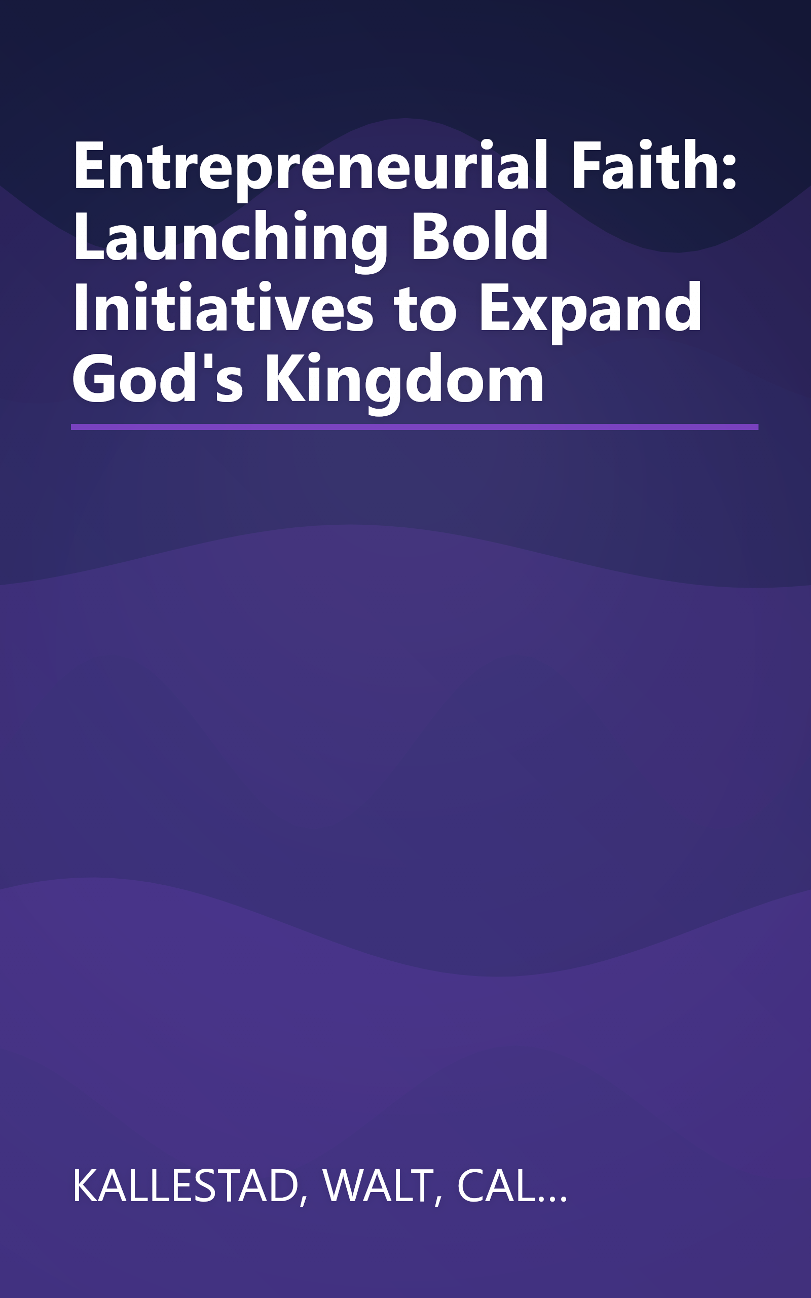 Entrepreneurial Faith: Launching Bold Initiatives to Expand God's Kingdom book cover