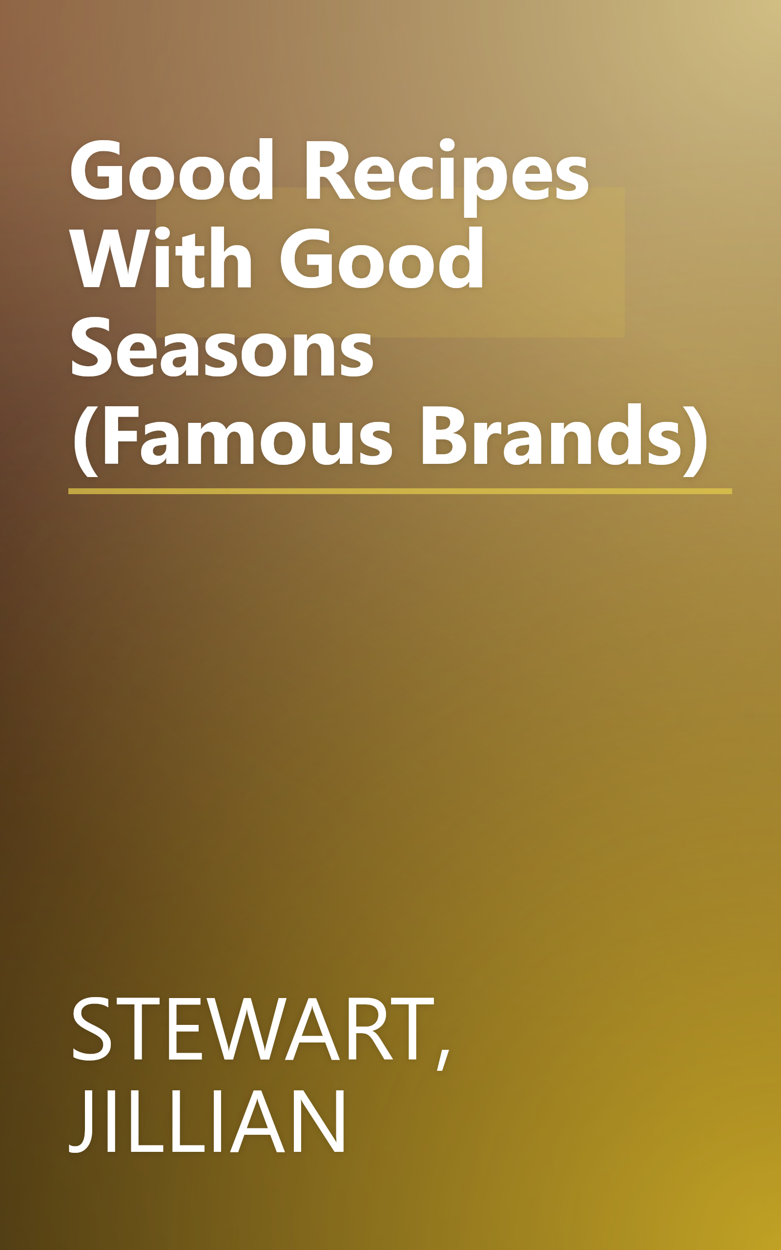 Good Recipes With Good Seasons (Famous Brands) book cover