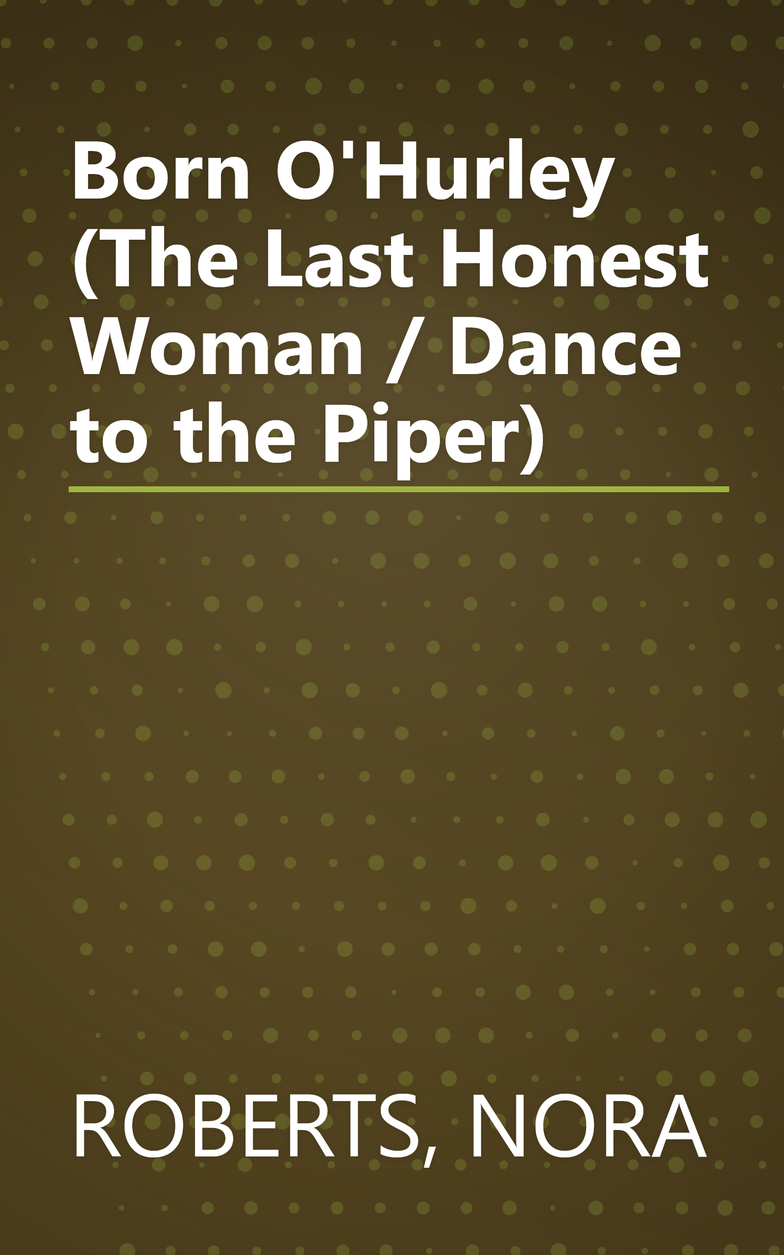 Born O'Hurley (The Last Honest Woman / Dance to the Piper) book cover