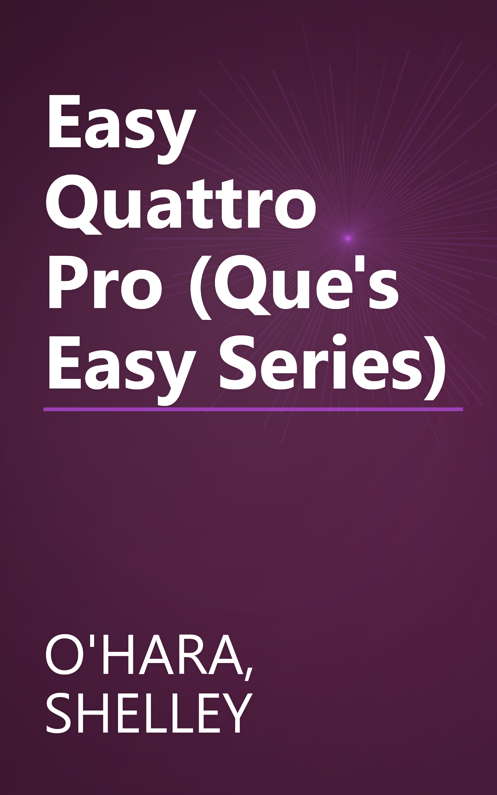 Easy Quattro Pro (Que's Easy Series) book cover