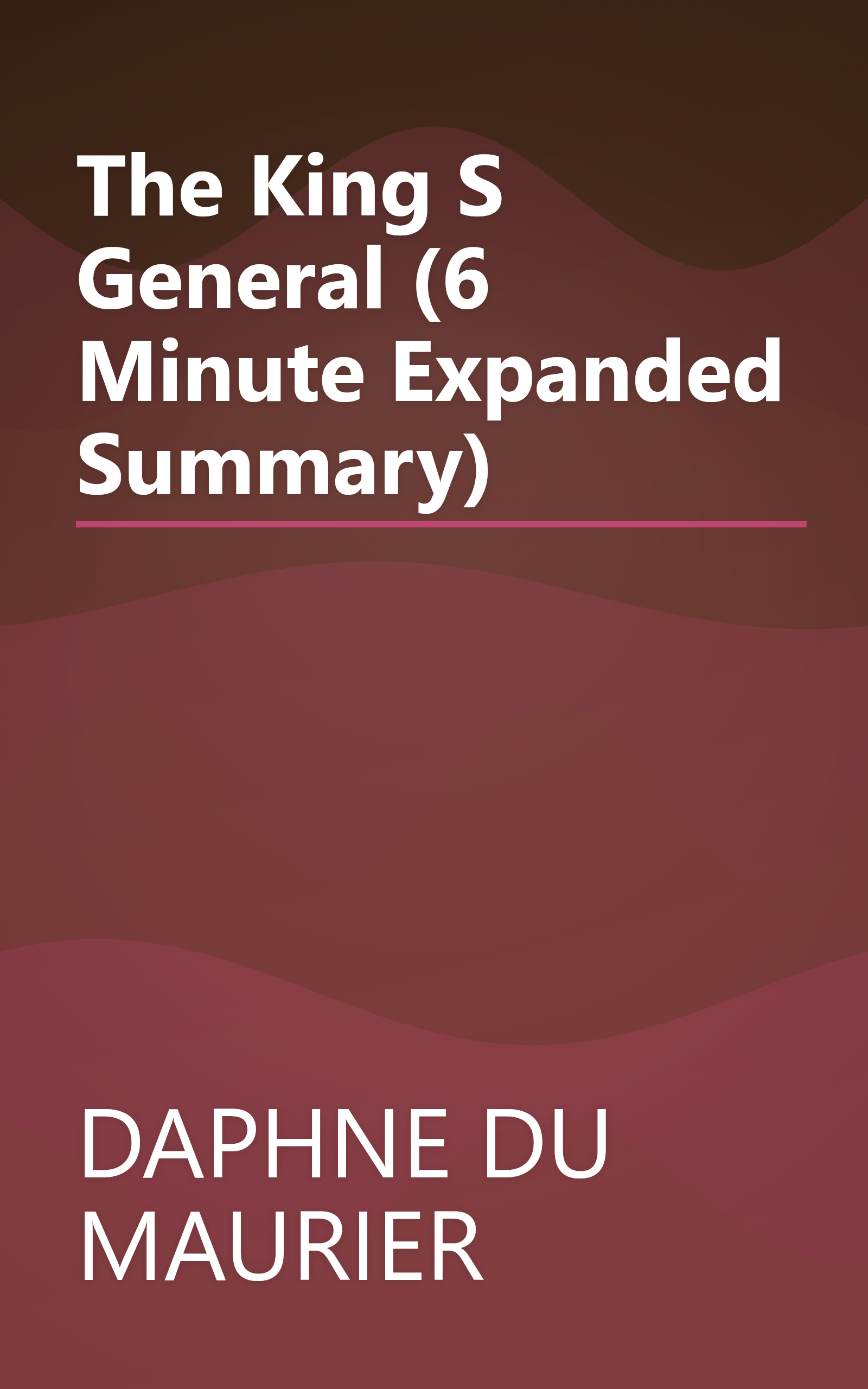 The King S General (6 Minute   Expanded Summary) book cover