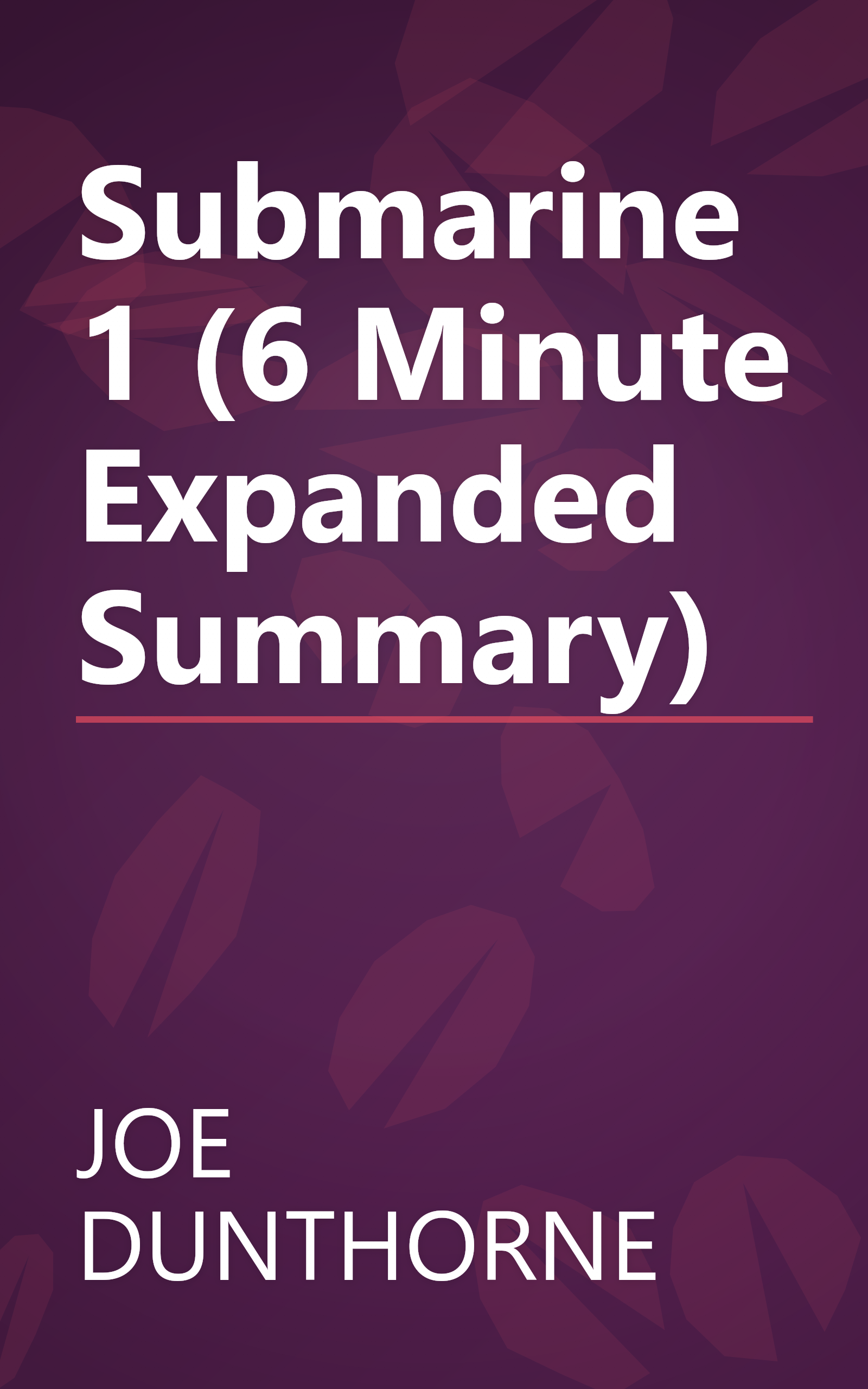 Submarine 1 (6 Minute   Expanded Summary) book cover