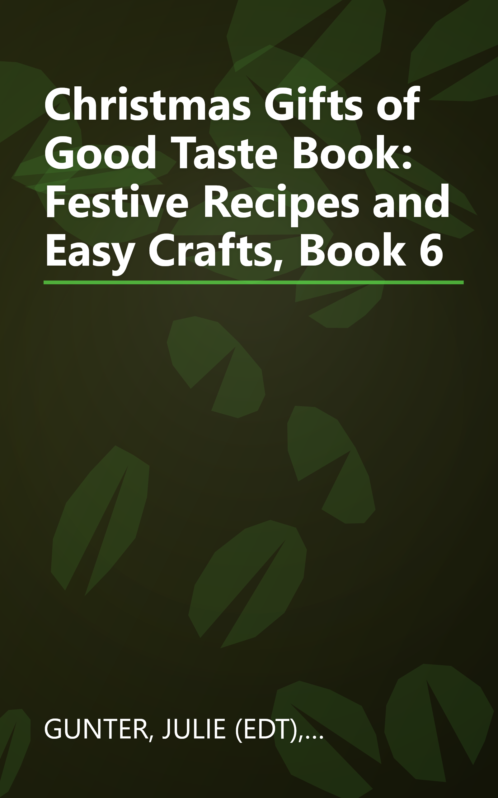 Christmas Gifts of Good Taste Book: Festive Recipes and Easy Crafts, Book 6 book cover