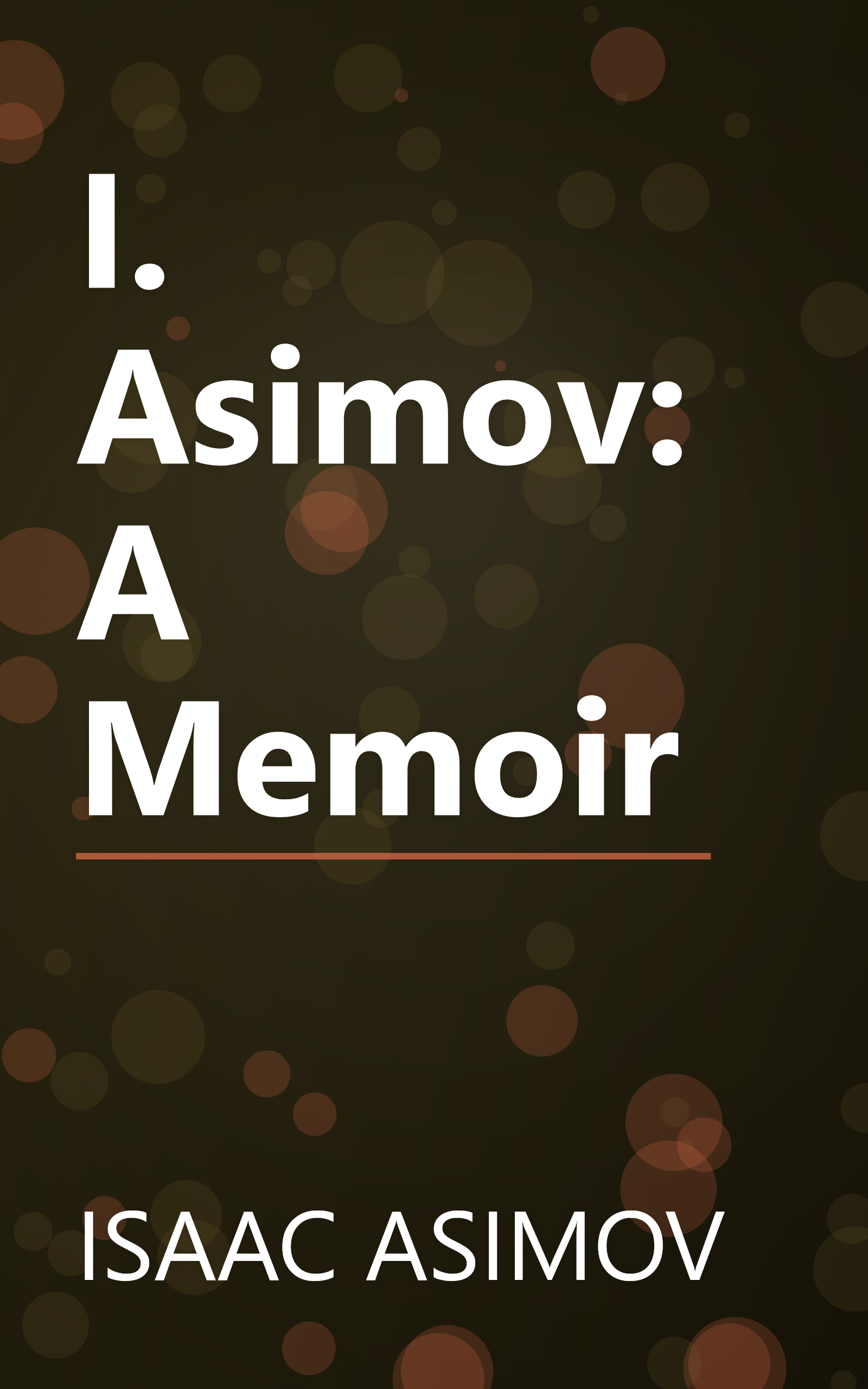I. Asimov: A Memoir book cover