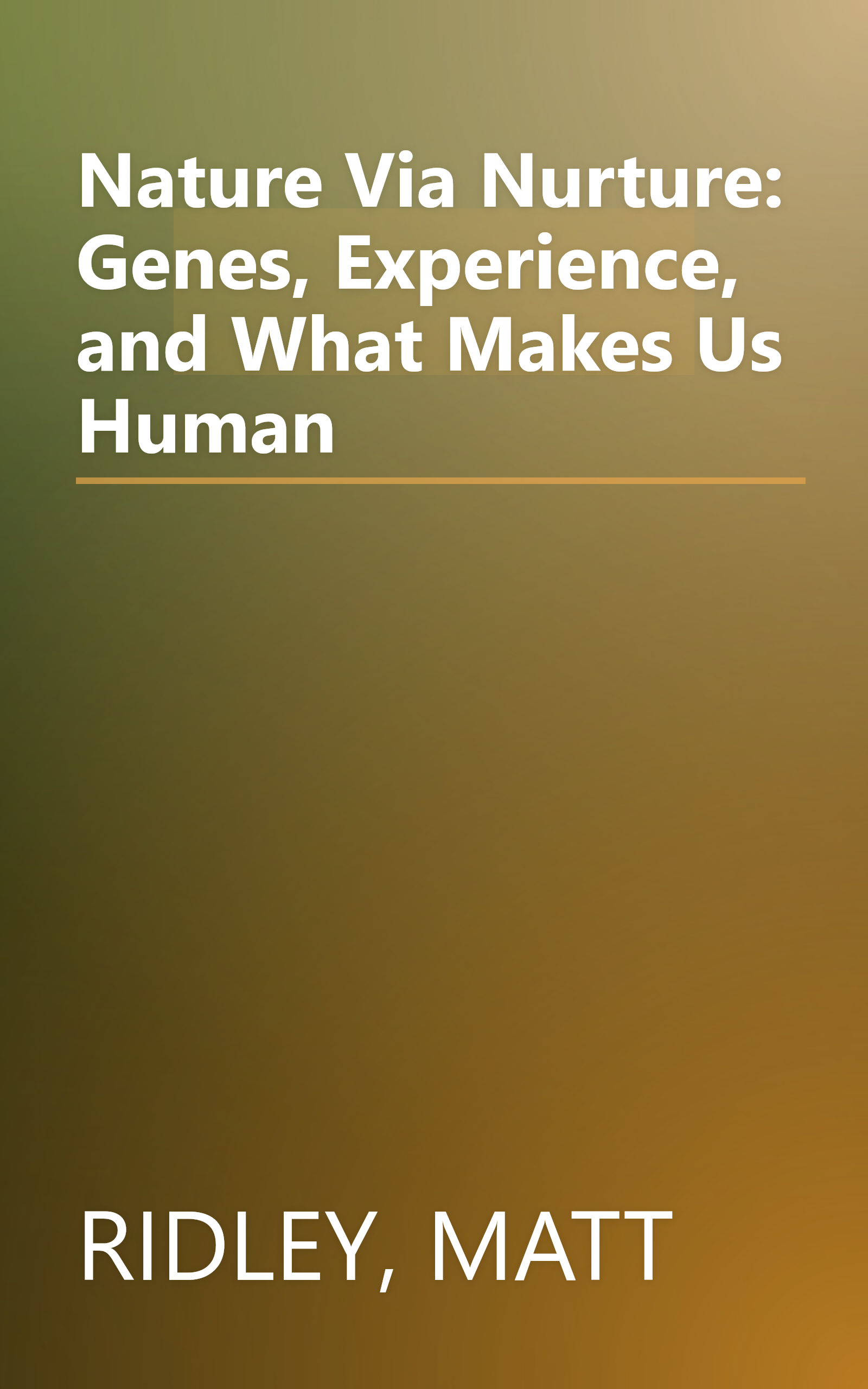 Nature Via Nurture: Genes, Experience, and What Makes Us Human book cover