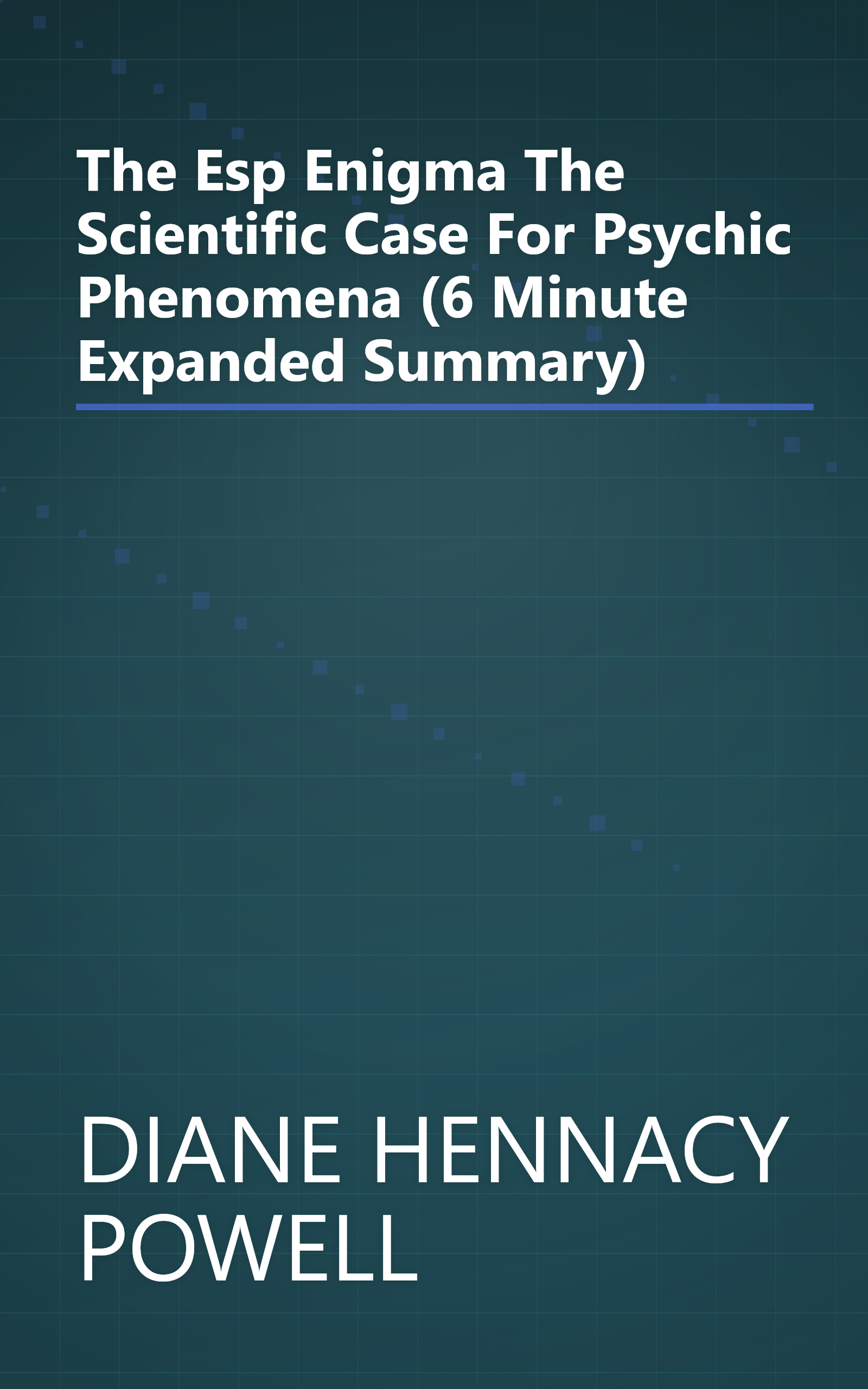 The Esp Enigma  The Scientific Case For Psychic Phenomena (6 Minute   Expanded Summary) book cover