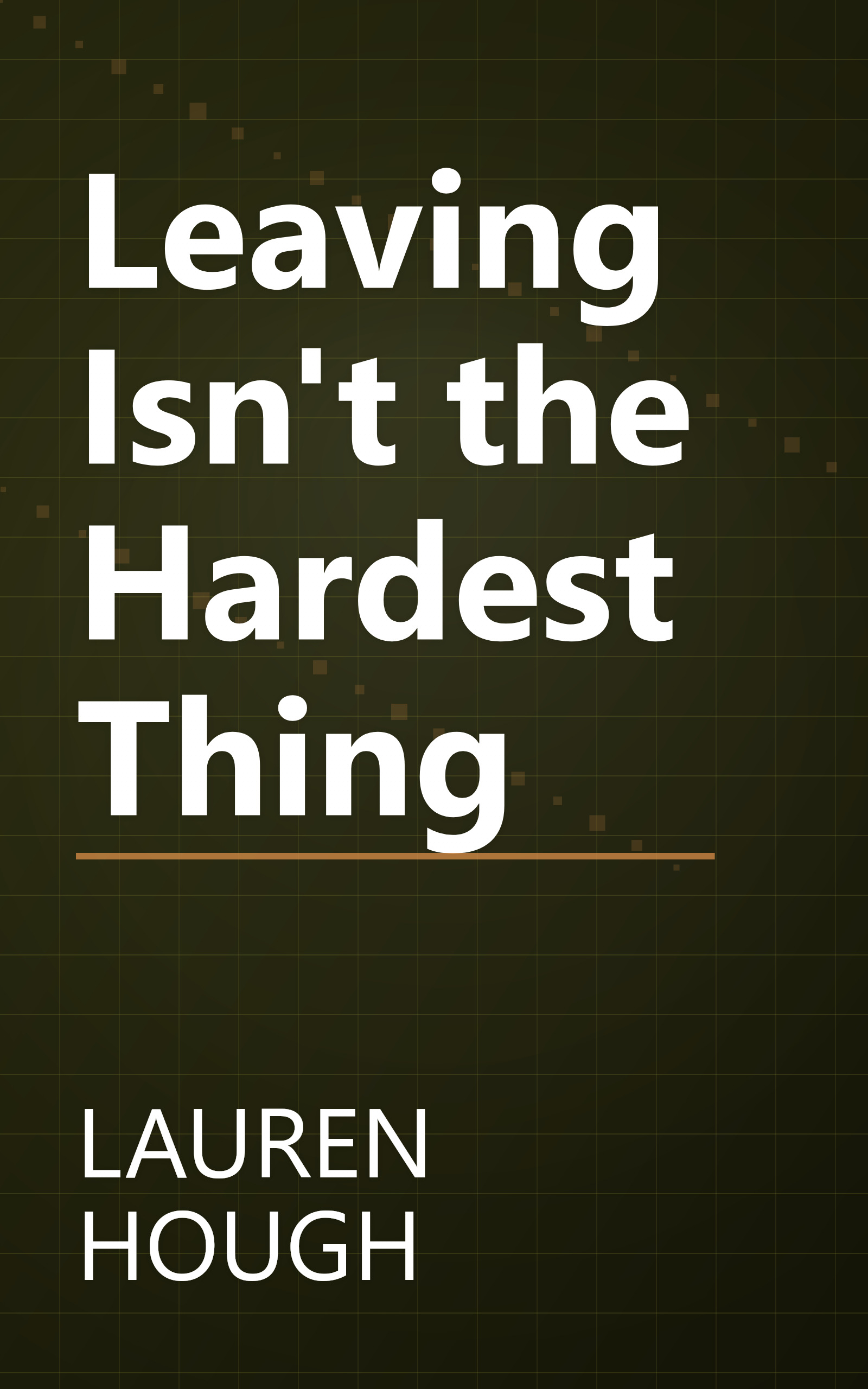 Leaving Isn't the Hardest Thing book cover