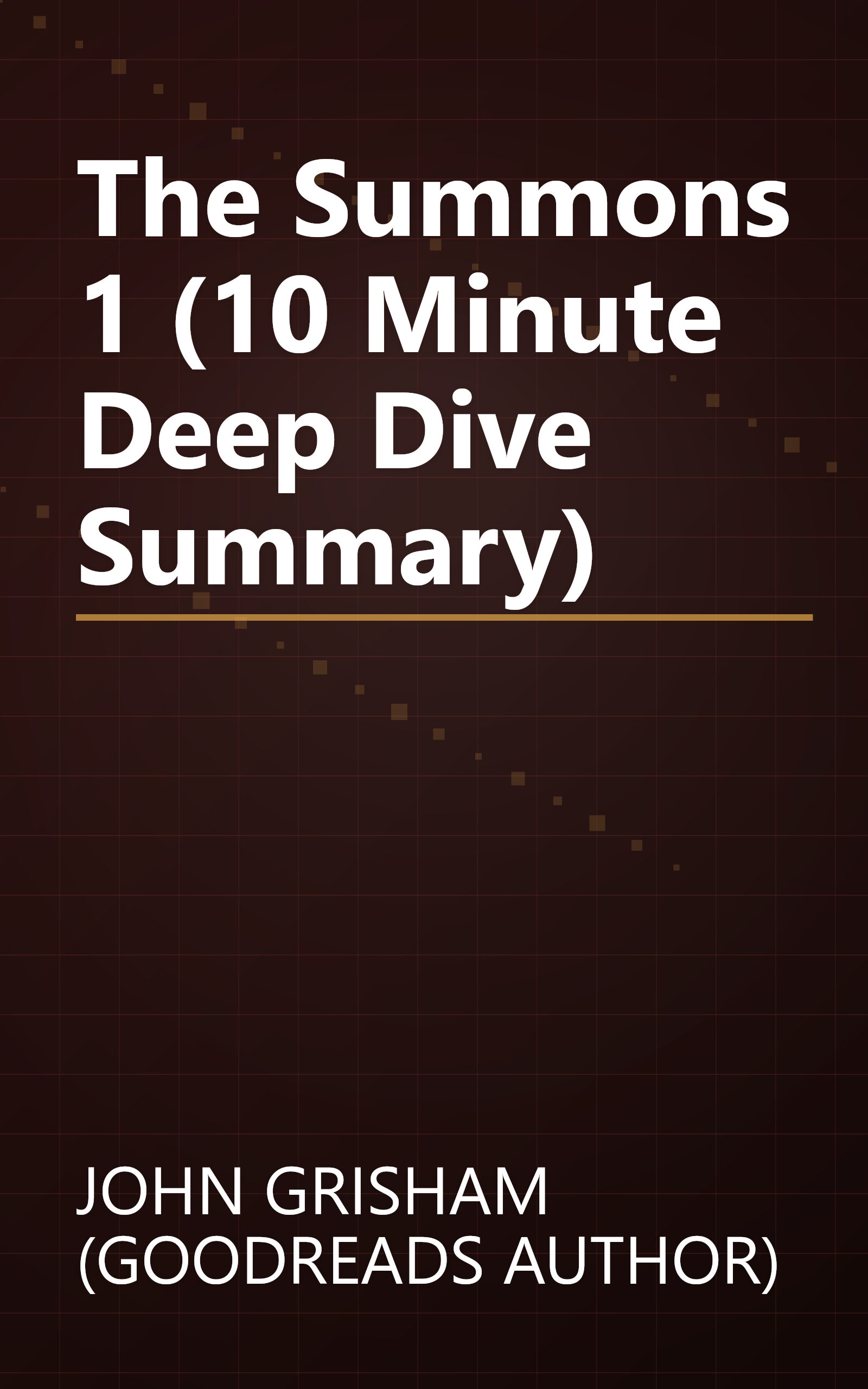 The Summons 1 (10 Minute   Deep Dive Summary) book cover