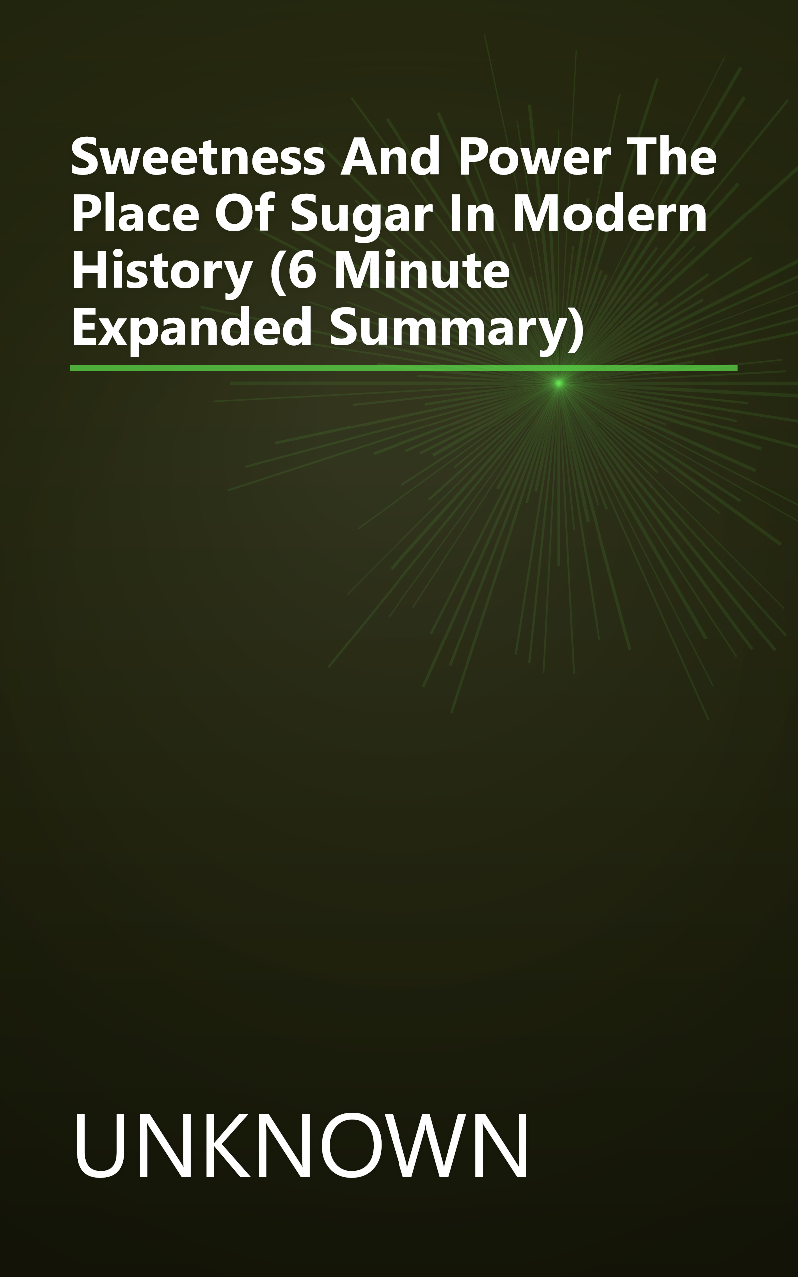 Sweetness And Power  The Place Of Sugar In Modern History (6 Minute   Expanded Summary) book cover