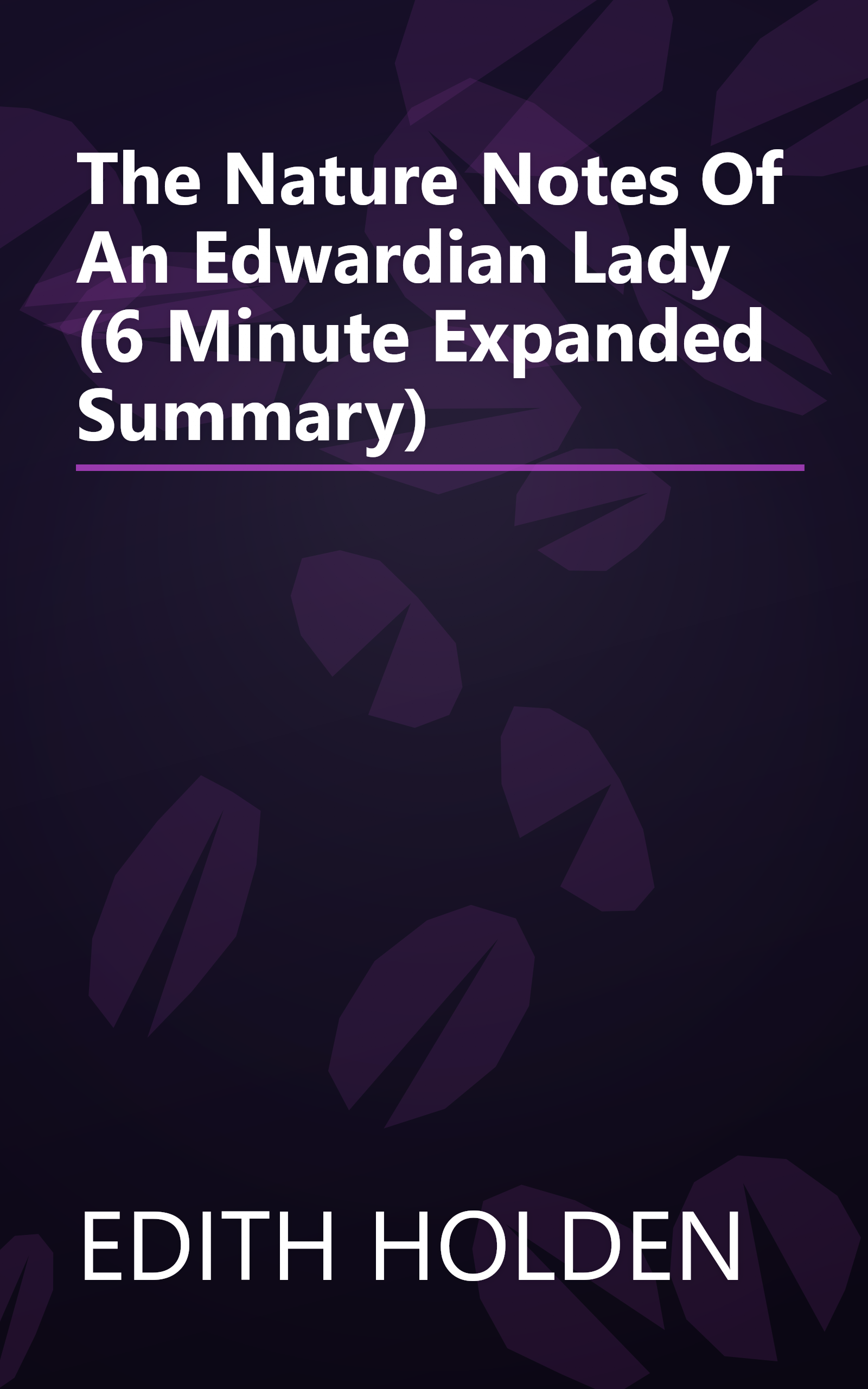 The Nature Notes Of An Edwardian Lady (6 Minute   Expanded Summary) book cover