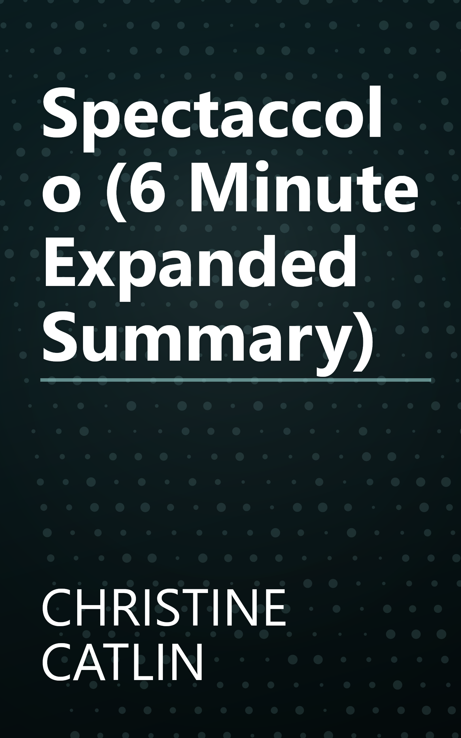 Spectaccolo (6 Minute   Expanded Summary) book cover