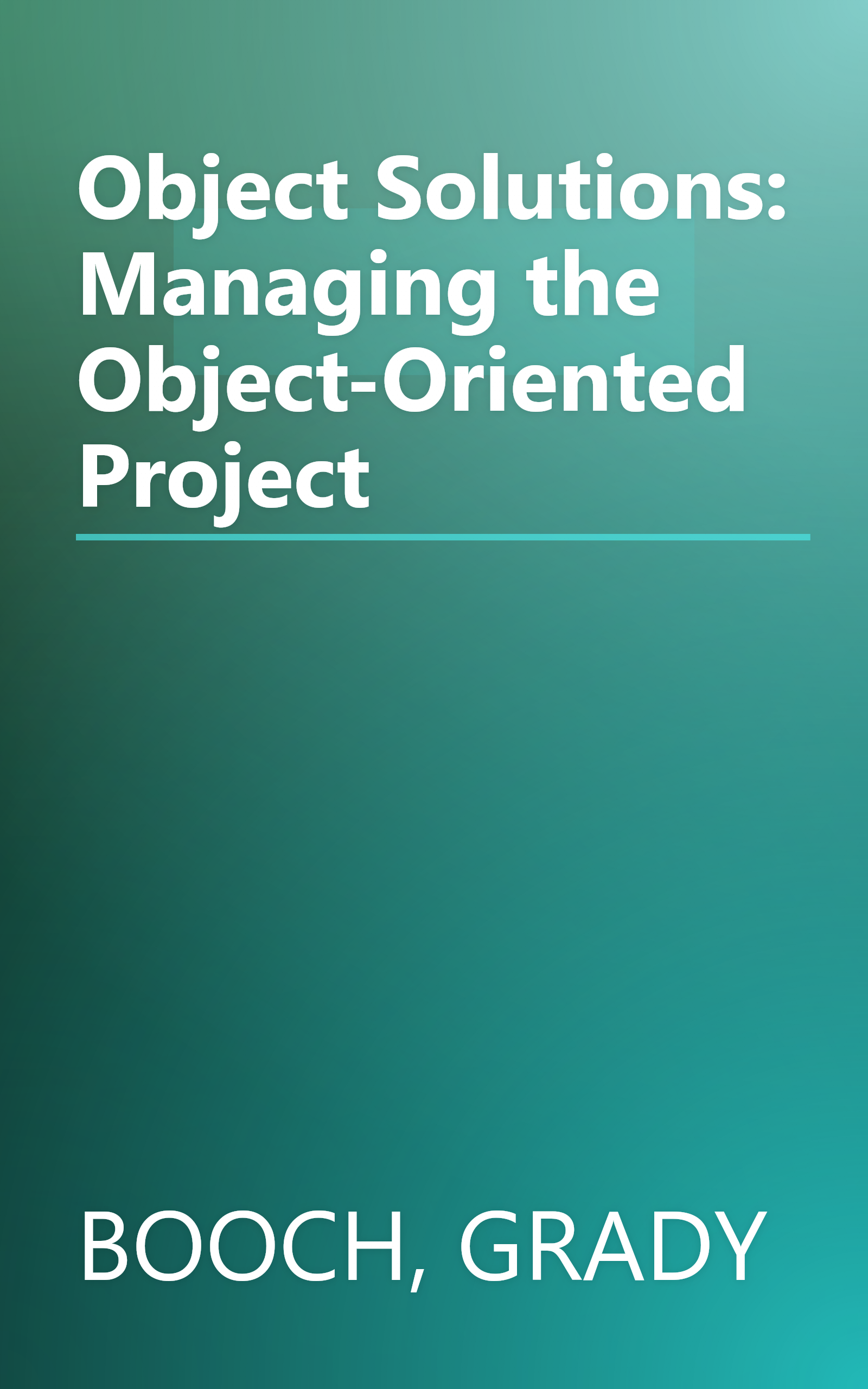 Object Solutions: Managing the Object-Oriented Project book cover
