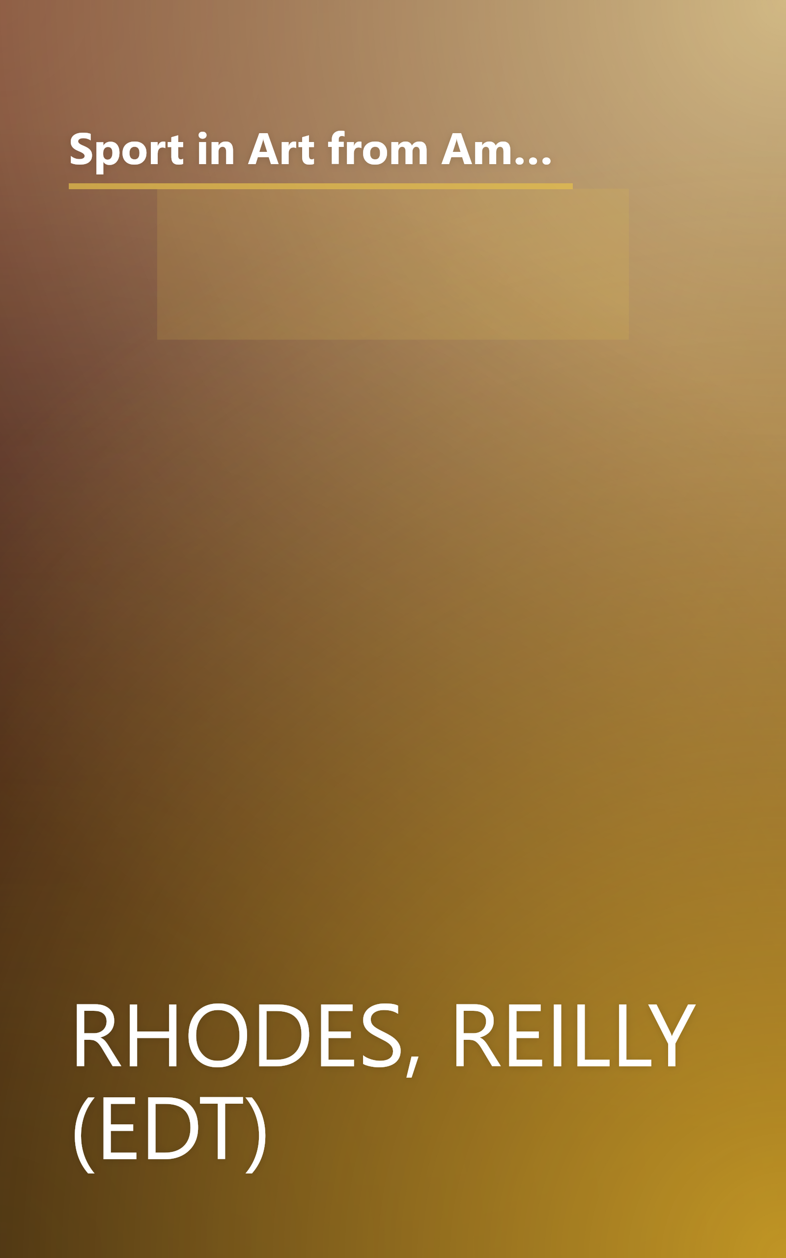 Sport in Art from American Museums: The Director's Choice : Inaugural Exhibition of the National Art Museum of Sport book cover