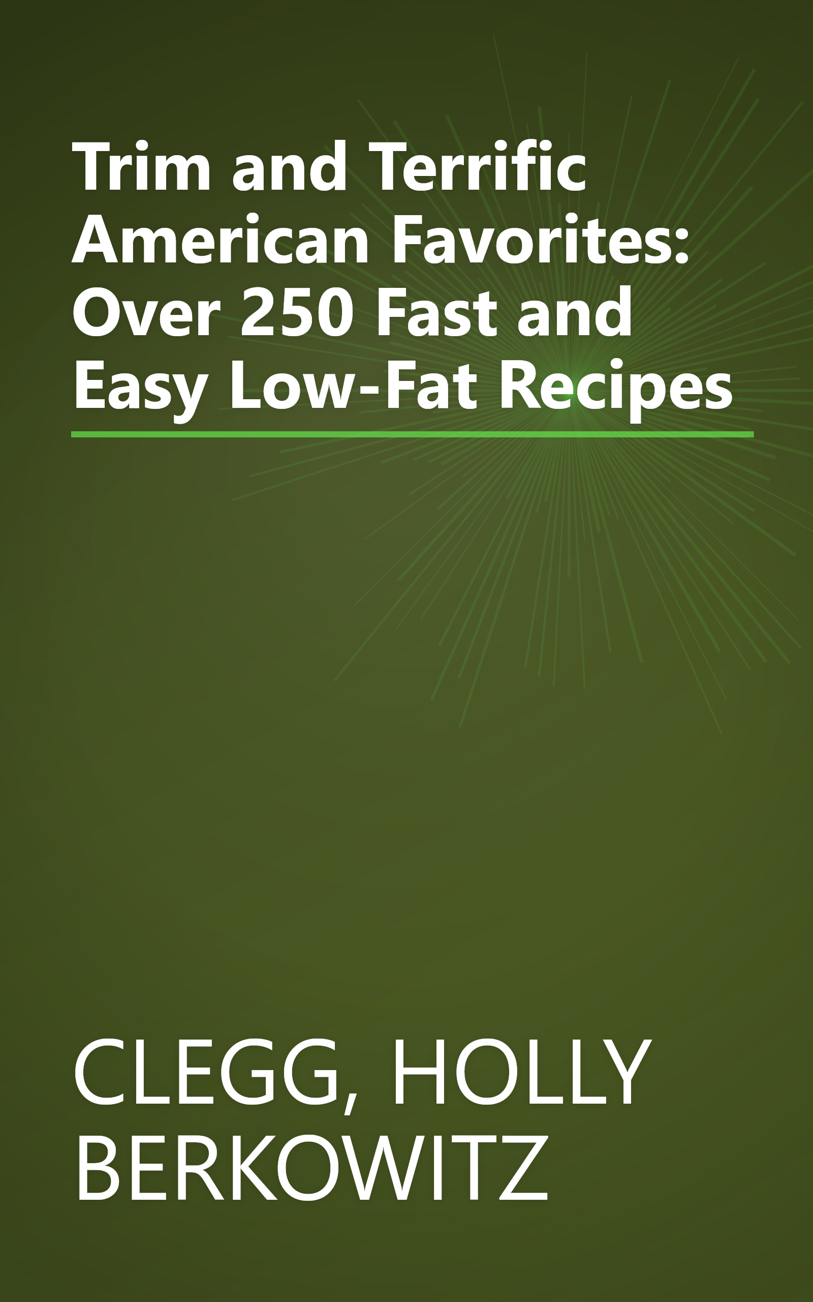 Trim and Terrific American Favorites: Over 250 Fast and Easy Low-Fat Recipes book cover