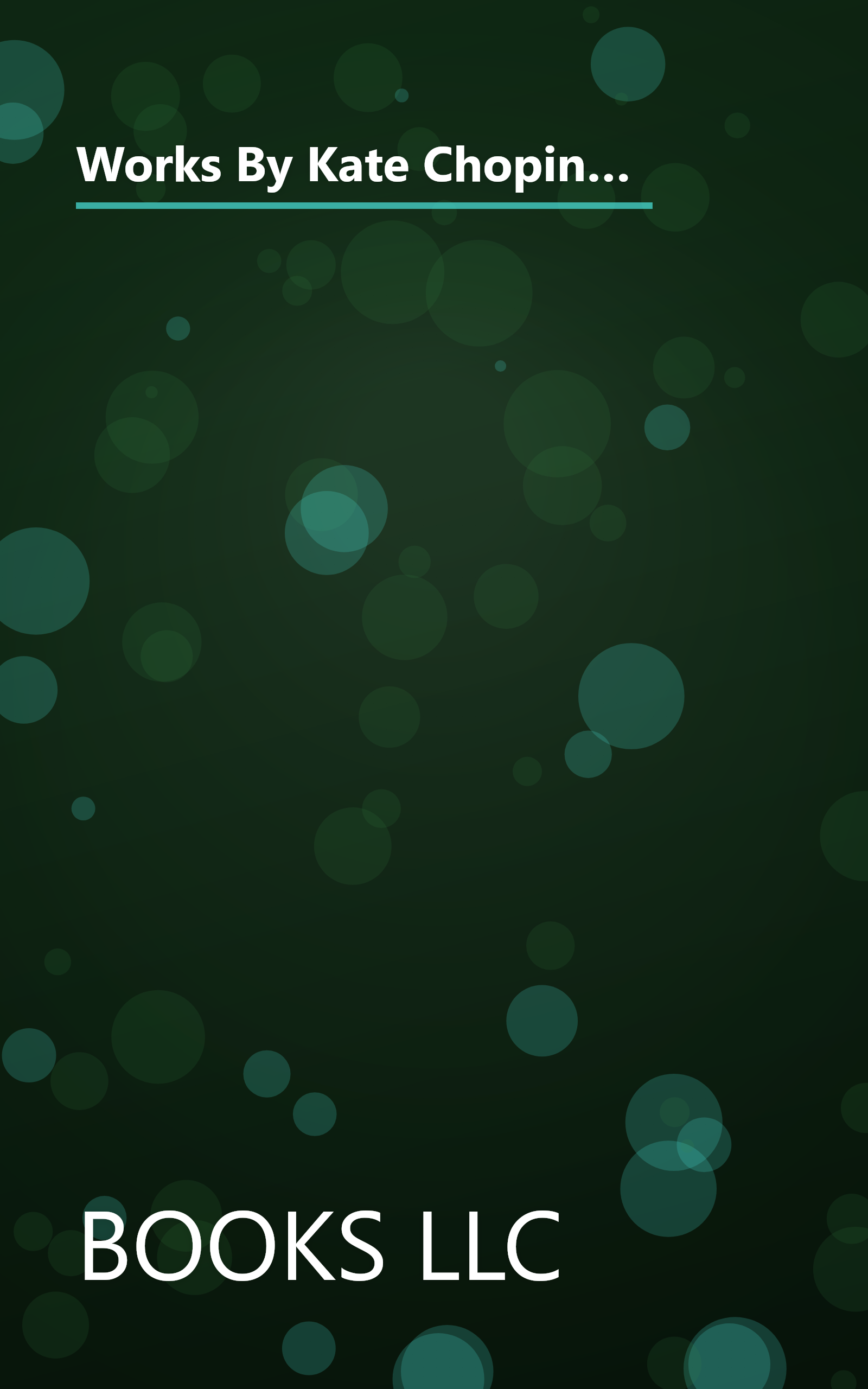 Works By Kate Chopin  Novels By Kate Chopin  Short Stories By Kate Chopin  Desiree S Baby  The Awake (10 Minute   Deep Dive Summary) book cover