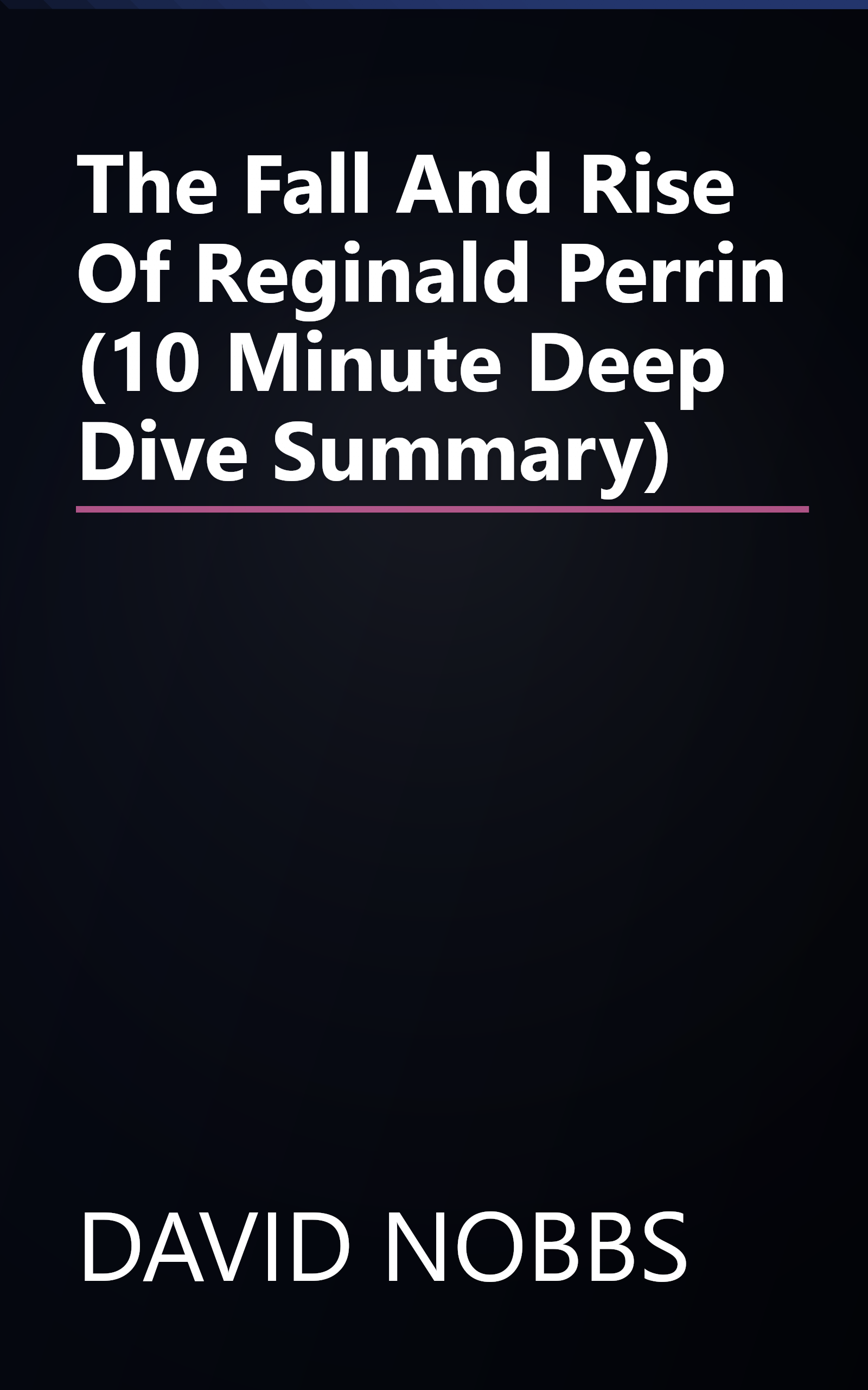 The Fall And Rise Of Reginald Perrin (10 Minute   Deep Dive Summary) book cover