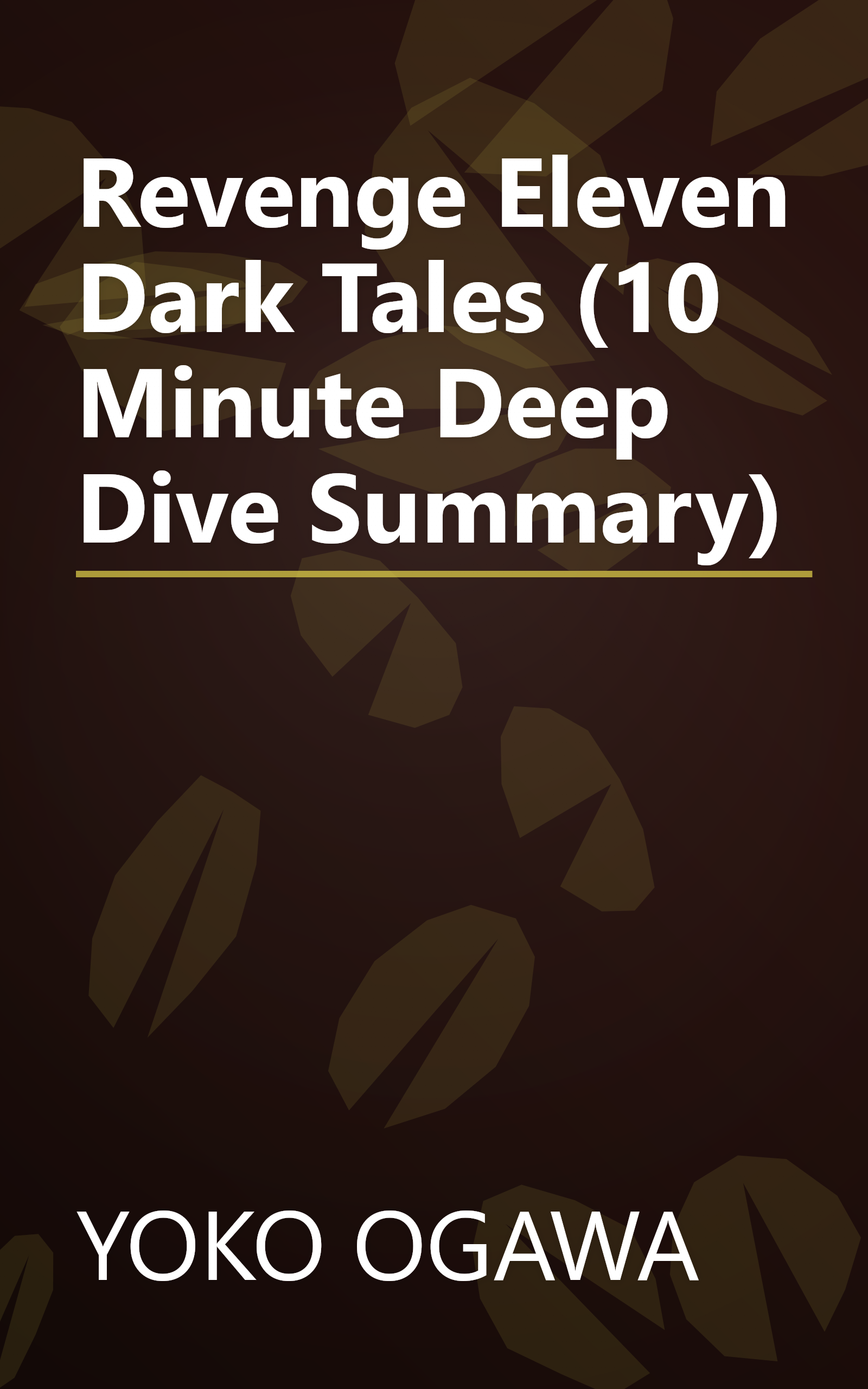 Revenge  Eleven Dark Tales (10 Minute   Deep Dive Summary) book cover