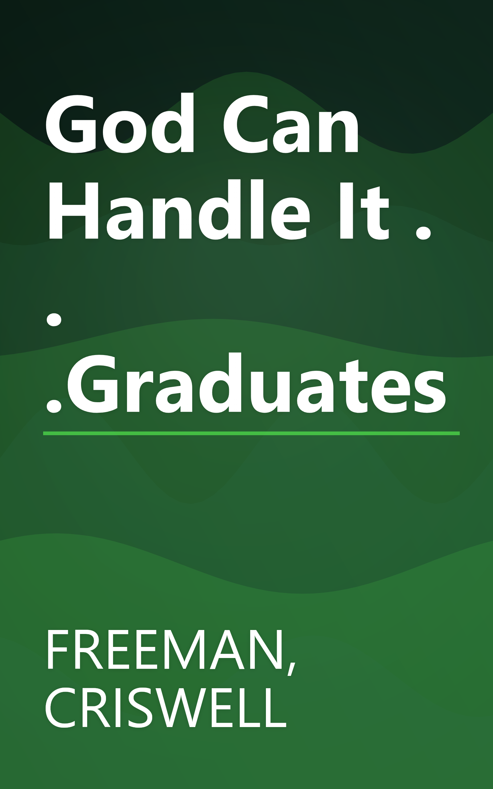 God Can Handle It . . .Graduates book cover