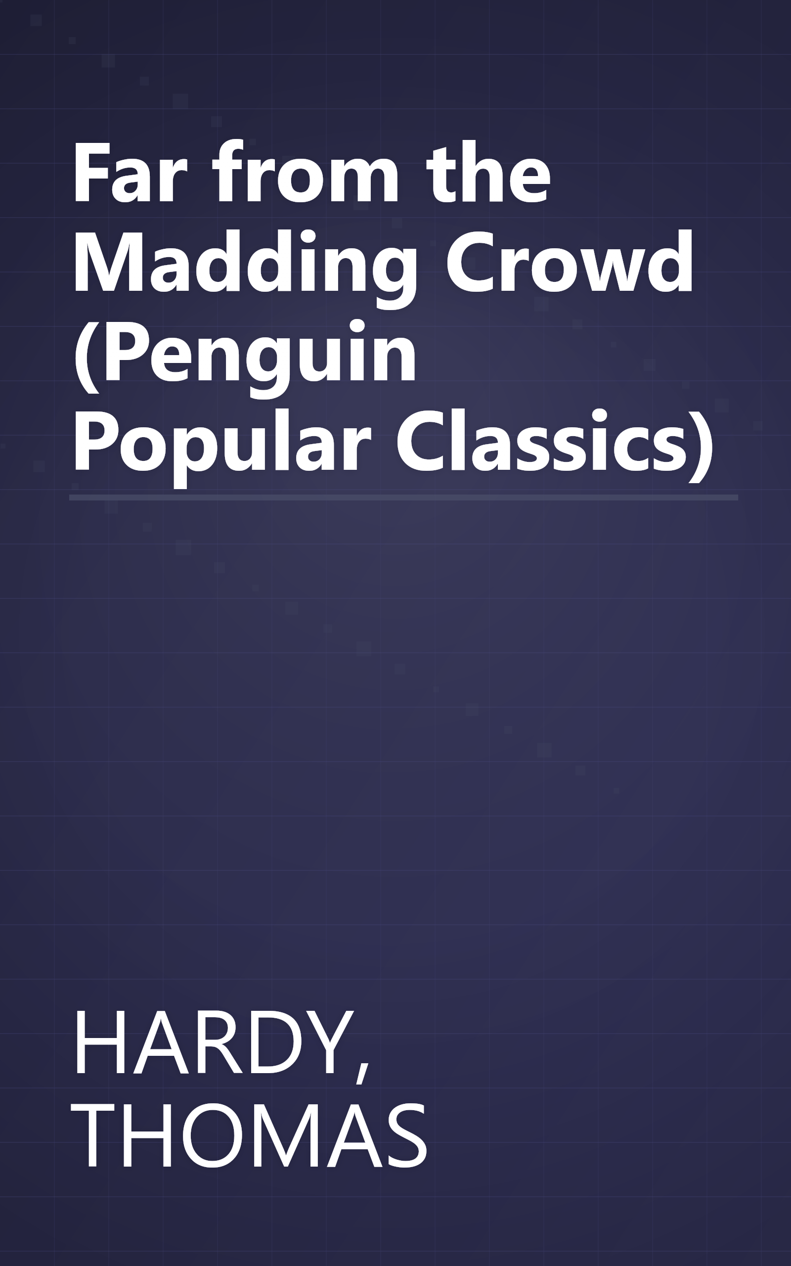 Far from the Madding Crowd (Penguin Popular Classics) book cover