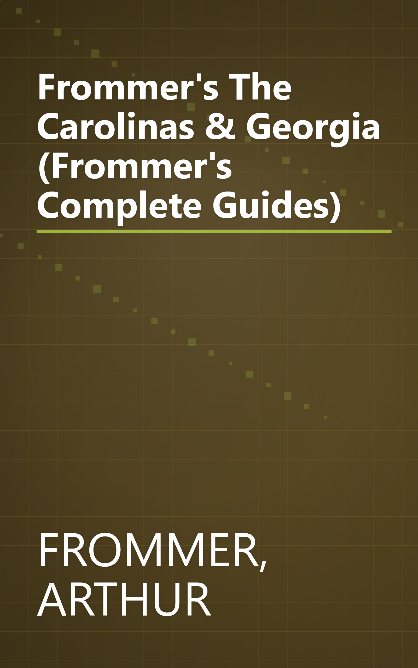 Frommer's The Carolinas & Georgia (Frommer's Complete Guides) book cover