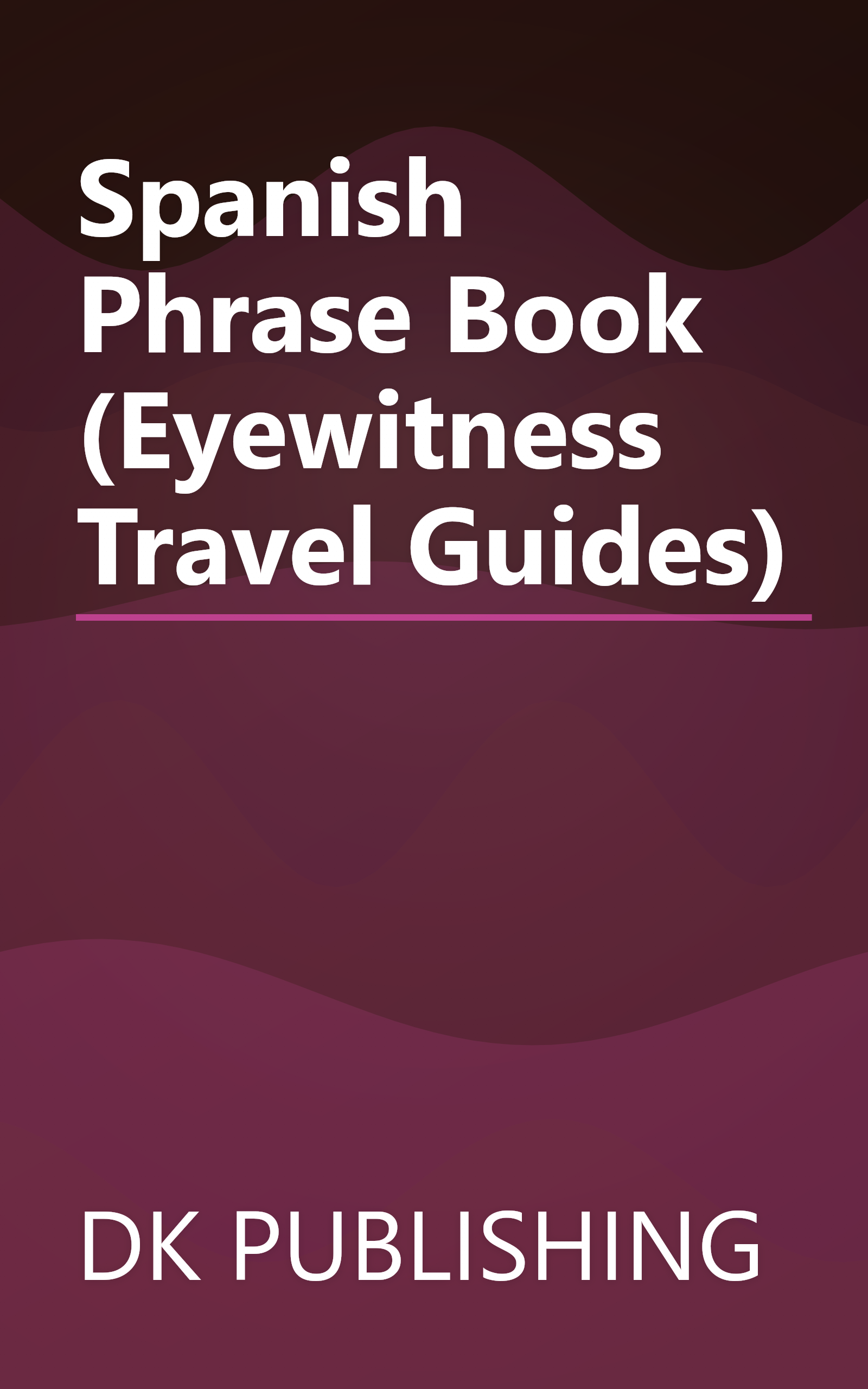 Spanish Phrase Book (Eyewitness Travel Guides) book cover