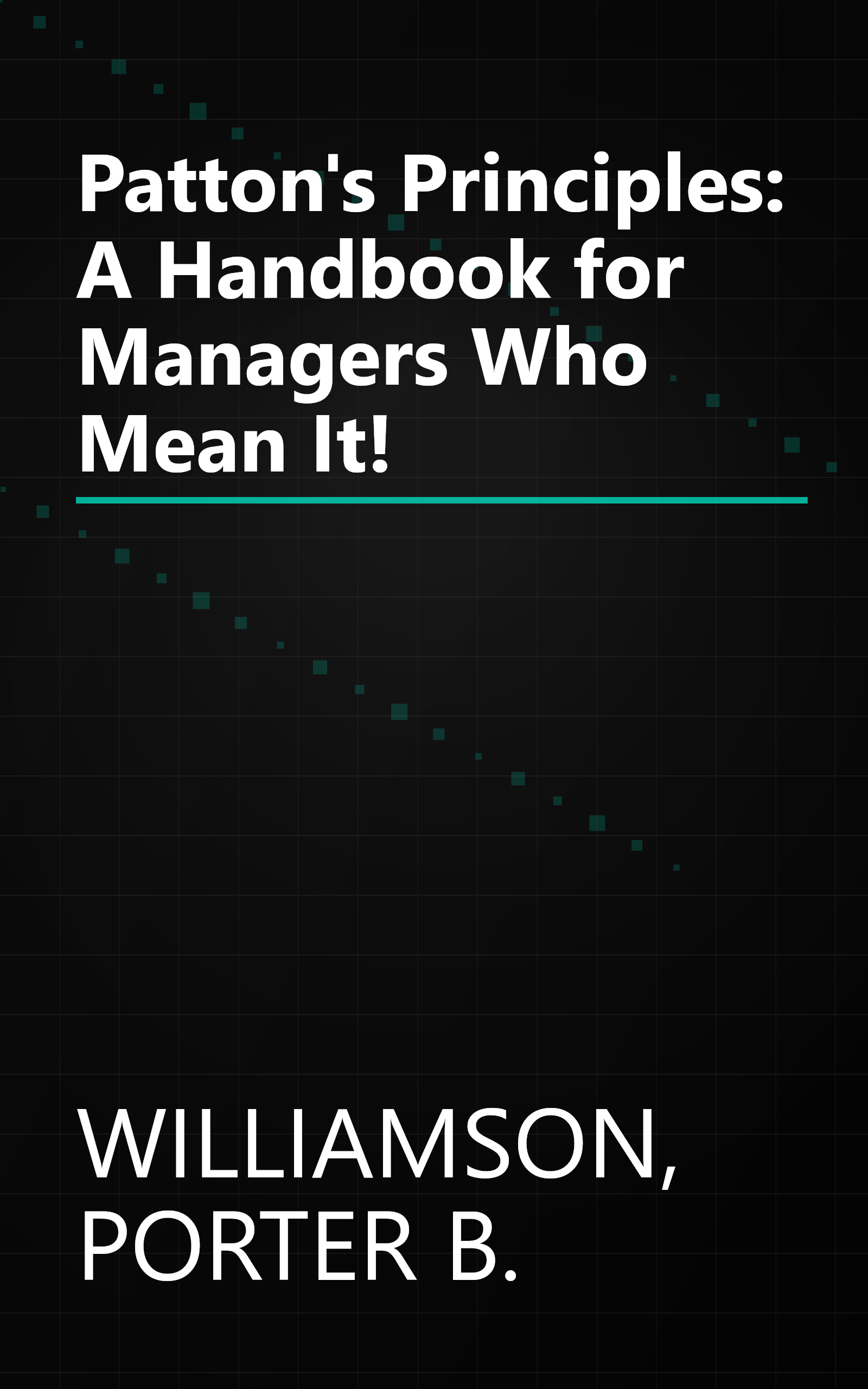 Patton's Principles: A Handbook for Managers Who Mean It! book cover