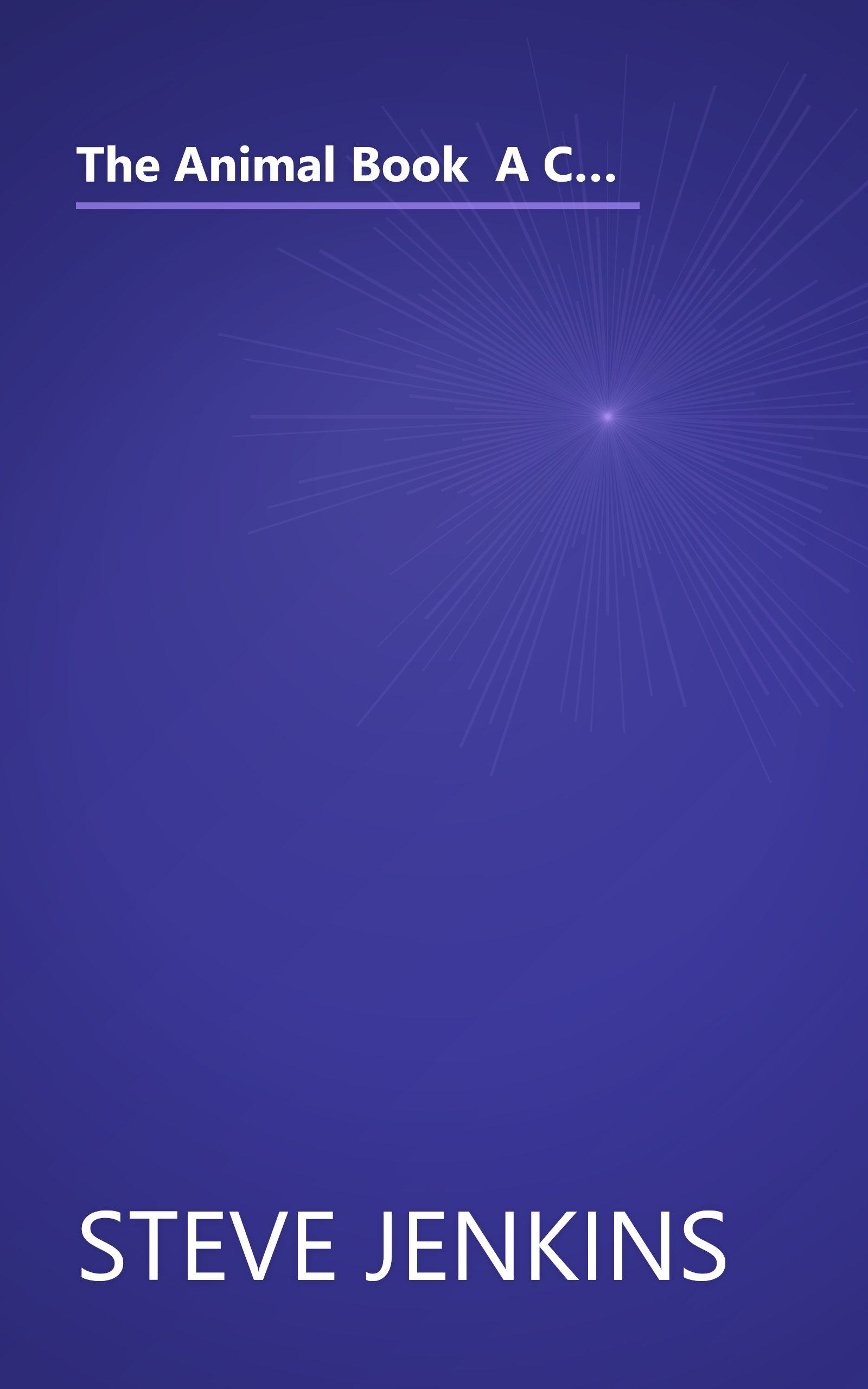 The Animal Book  A Collection Of The Fastest  Fiercest  Toughest  Cleverest  Shyest    And Most Surp (6 Minute   Expanded Summary) book cover