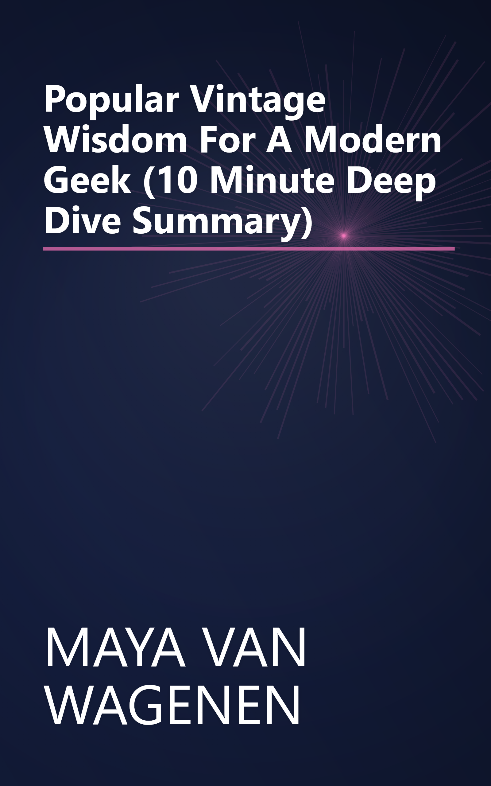 Popular  Vintage Wisdom For A Modern Geek (10 Minute   Deep Dive Summary) book cover