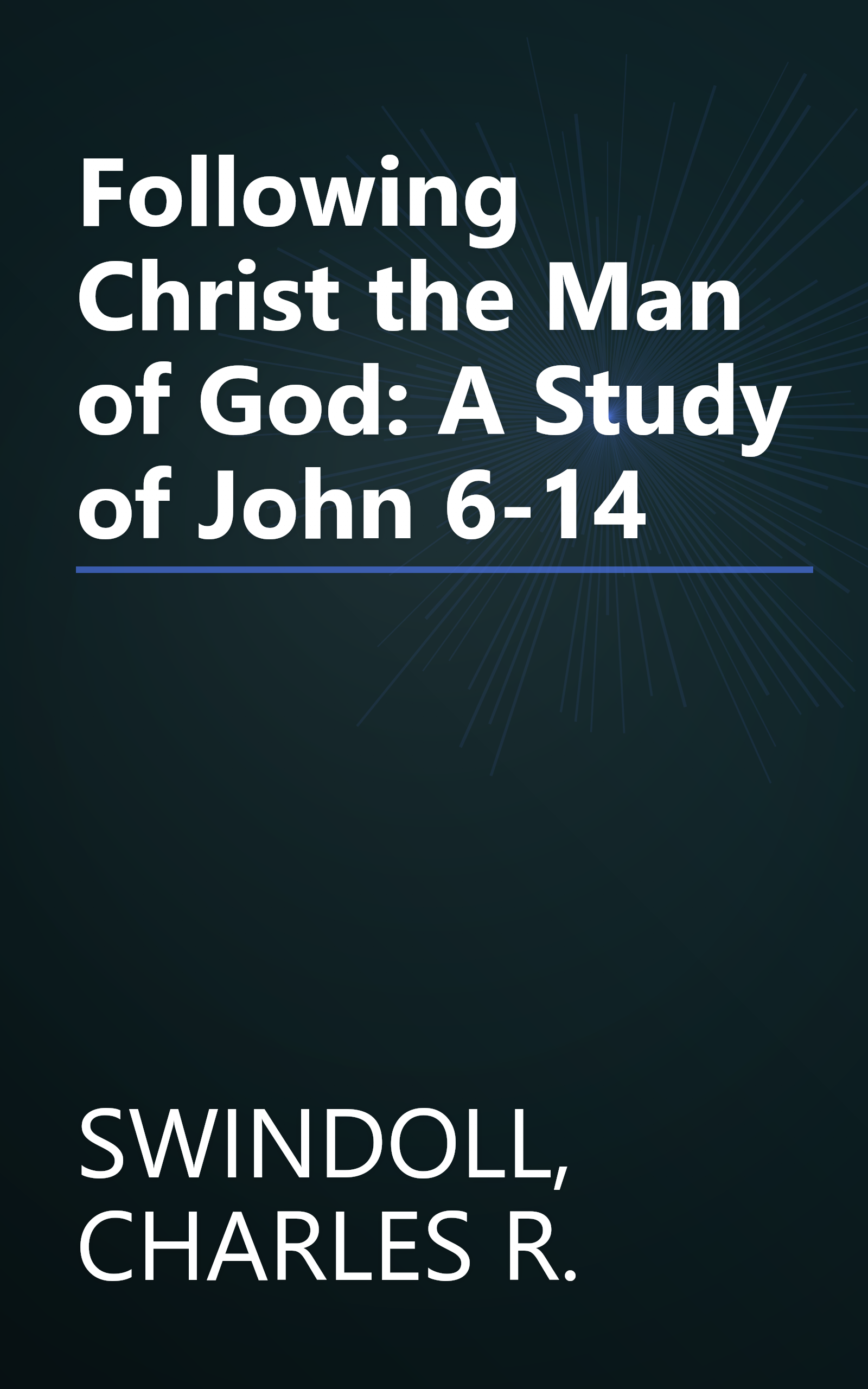 Following Christ the Man of God: A Study of John 6-14 book cover