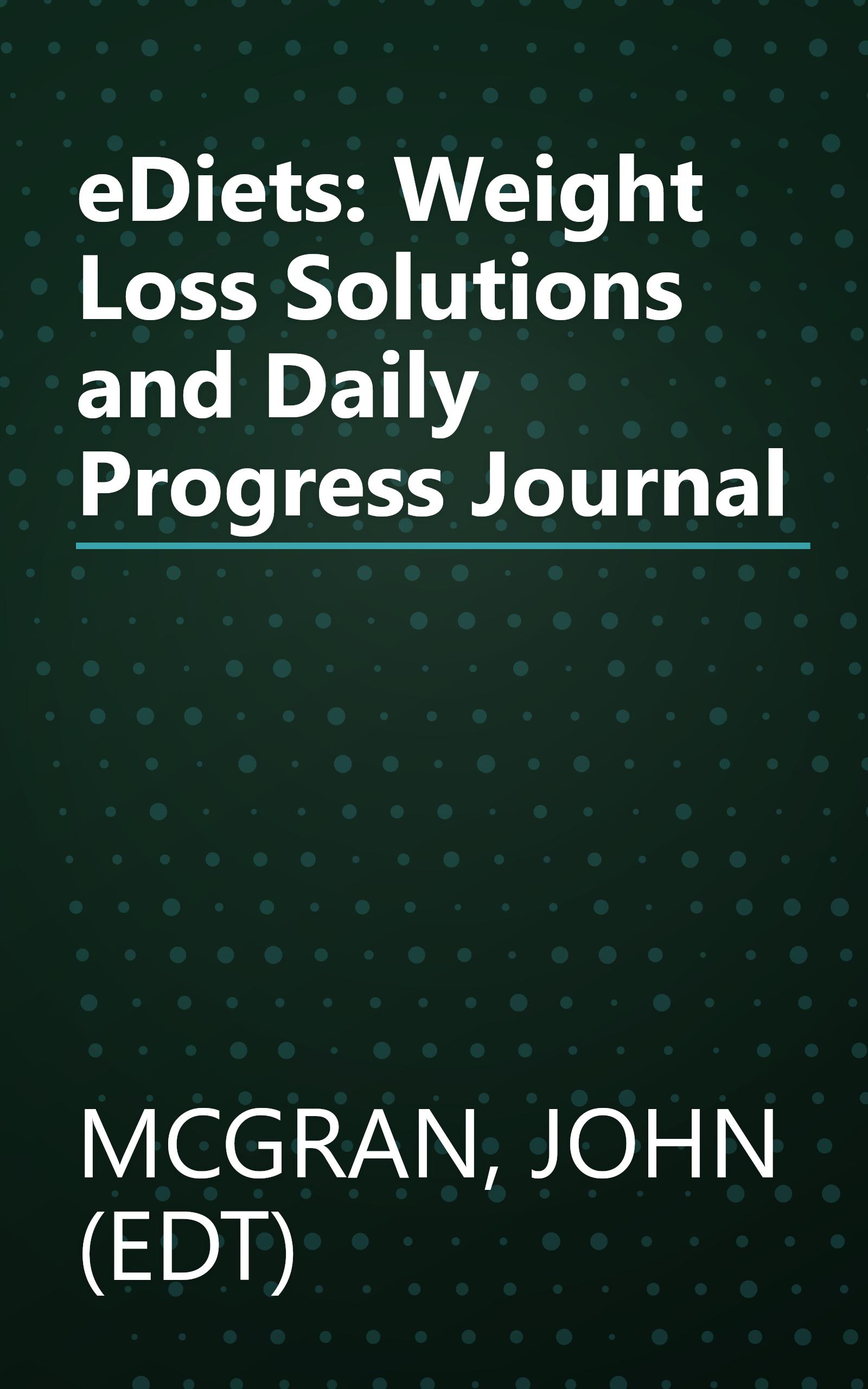 eDiets: Weight Loss Solutions and Daily Progress Journal book cover