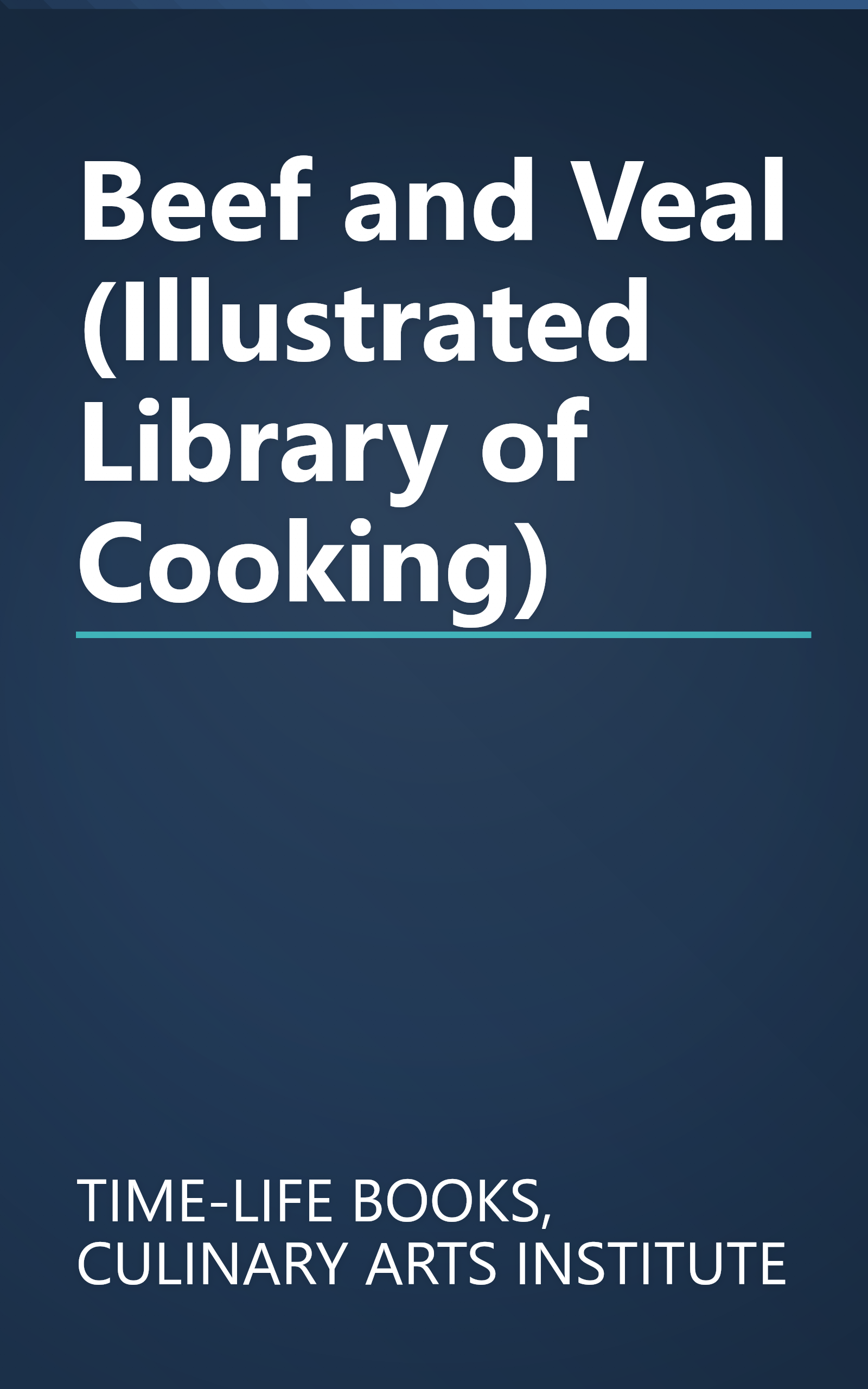 Beef and Veal (Illustrated Library of Cooking) book cover