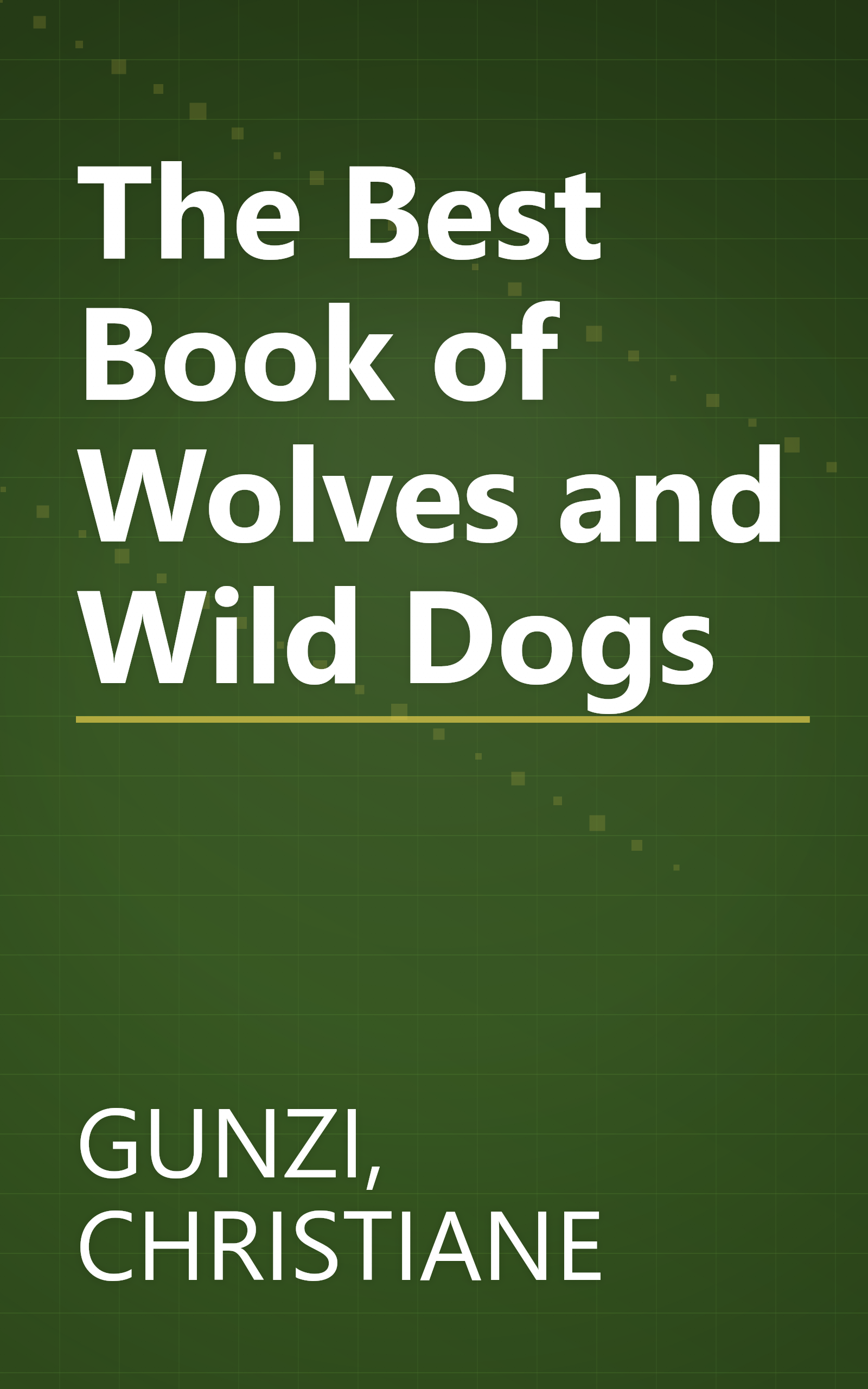 The Best Book of Wolves and Wild Dogs book cover