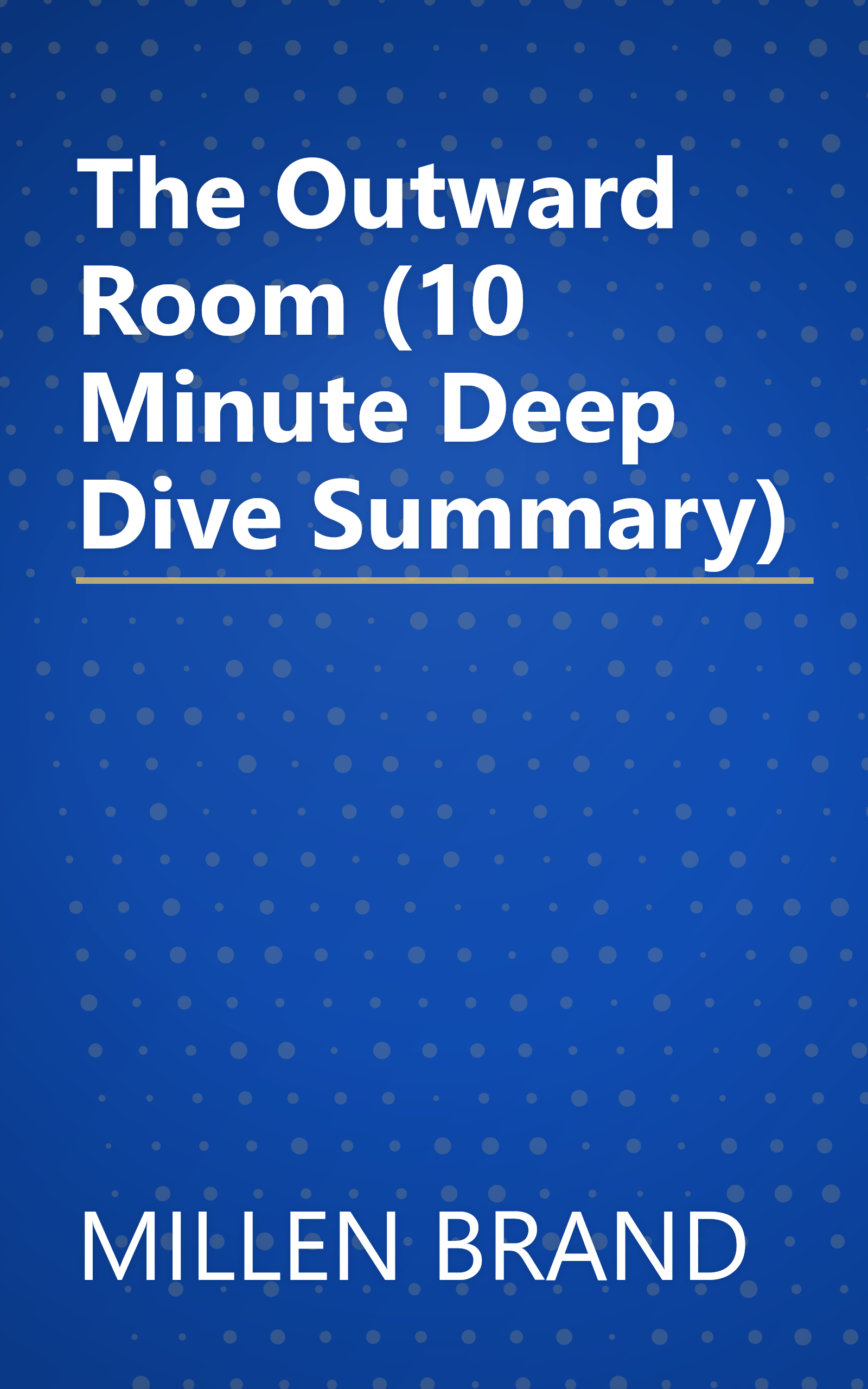 The Outward Room (10 Minute   Deep Dive Summary) book cover