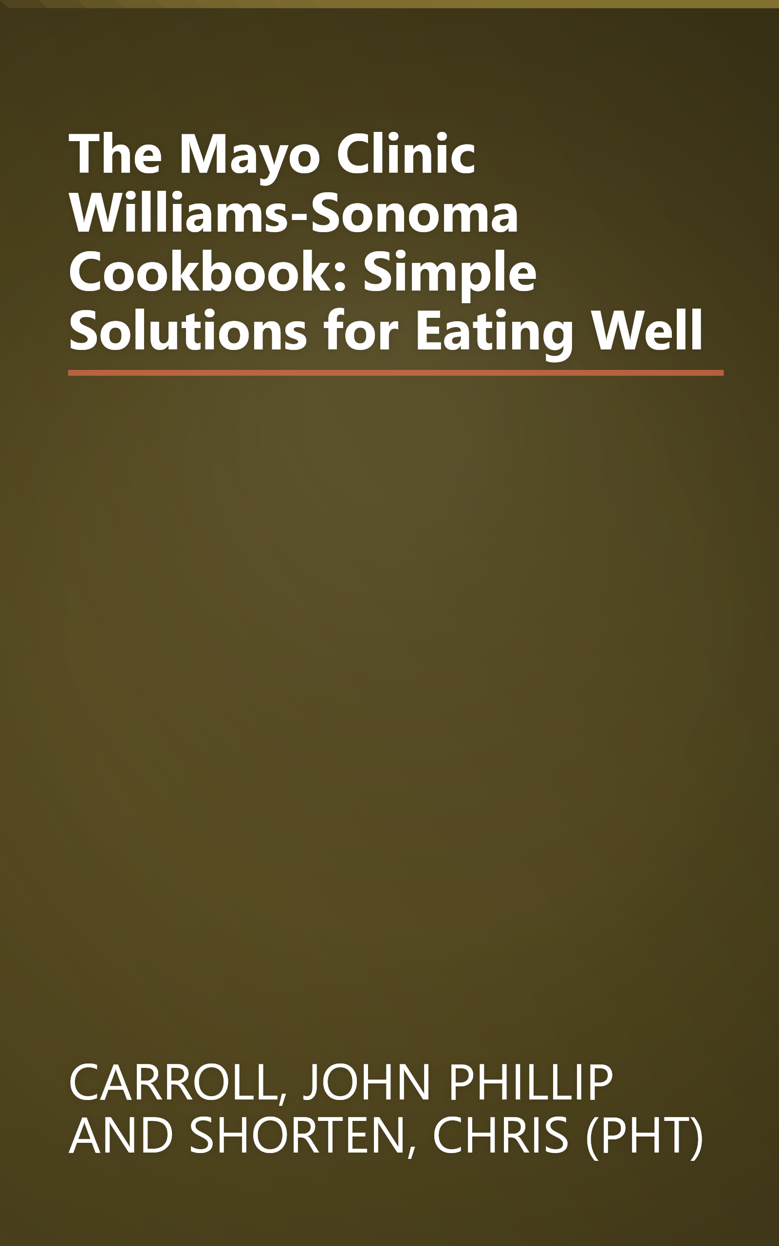 The Mayo Clinic Williams-Sonoma Cookbook: Simple Solutions for Eating Well book cover