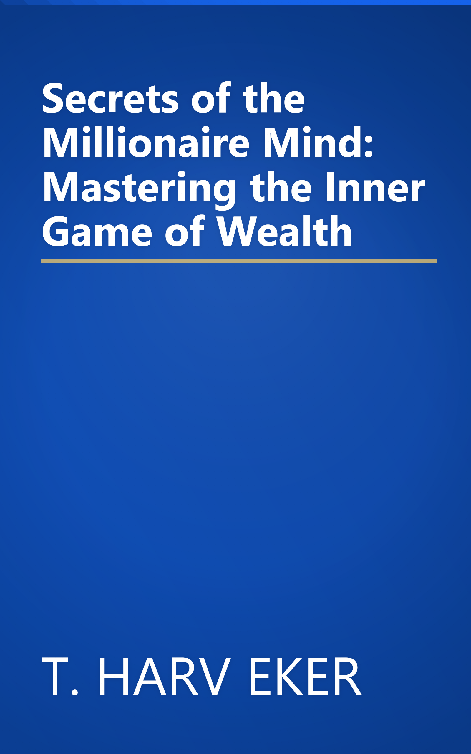Secrets of the Millionaire Mind: Mastering the Inner Game of Wealth book cover