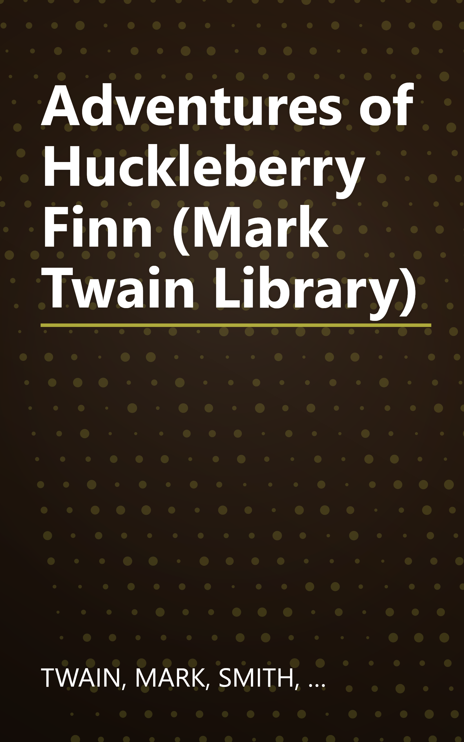 Adventures of Huckleberry Finn (Mark Twain Library) book cover