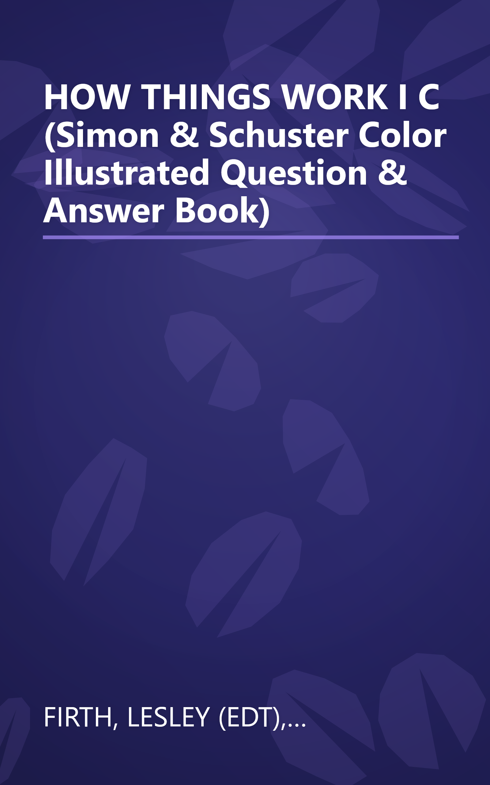 HOW THINGS WORK I C (Simon & Schuster Color Illustrated Question & Answer Book) book cover