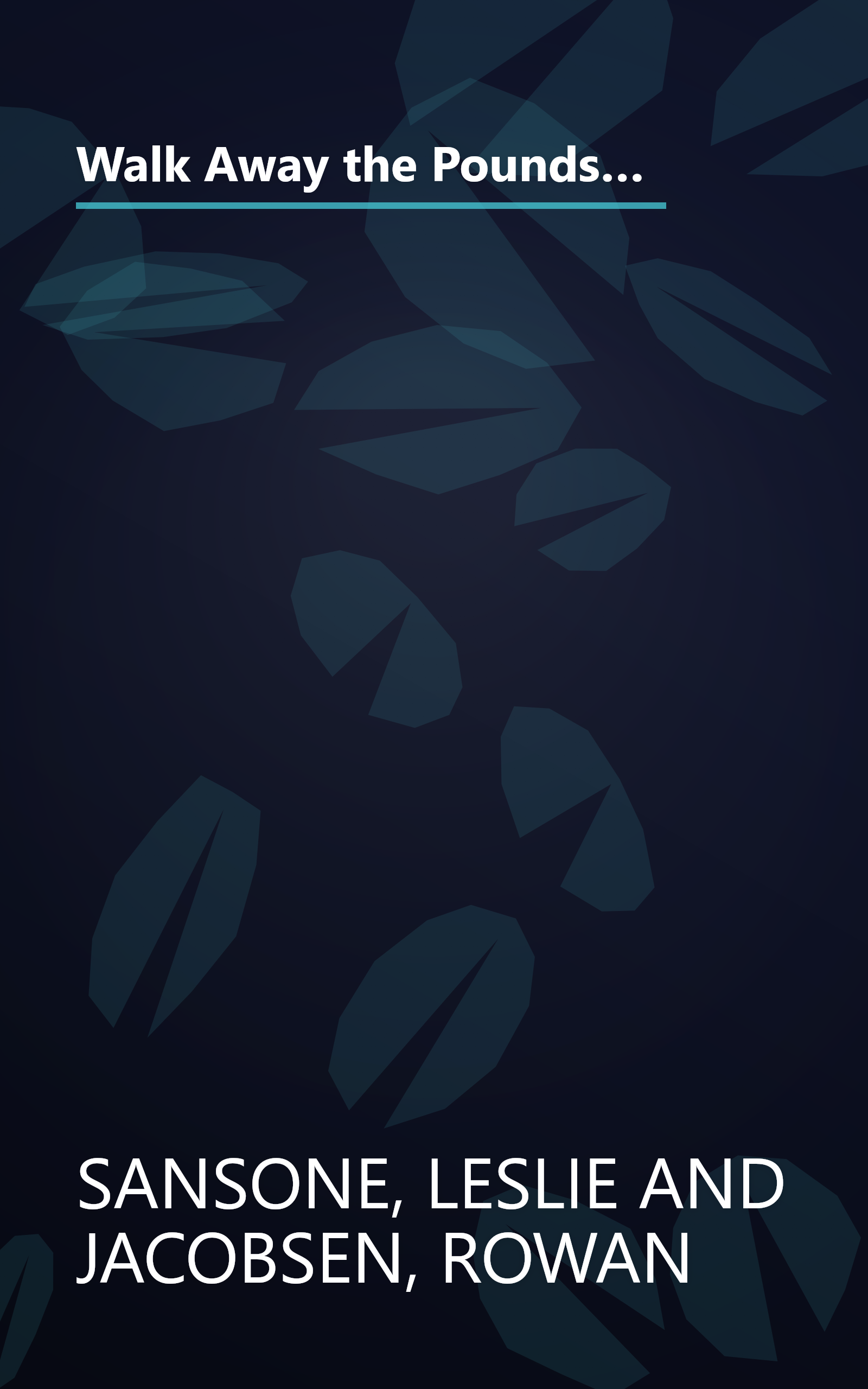 Walk Away the Pounds: The Breakthrough 6-Week Program That Helps You Burn Fat, Tone Muscle, and Feel Great Without Dieting book cover