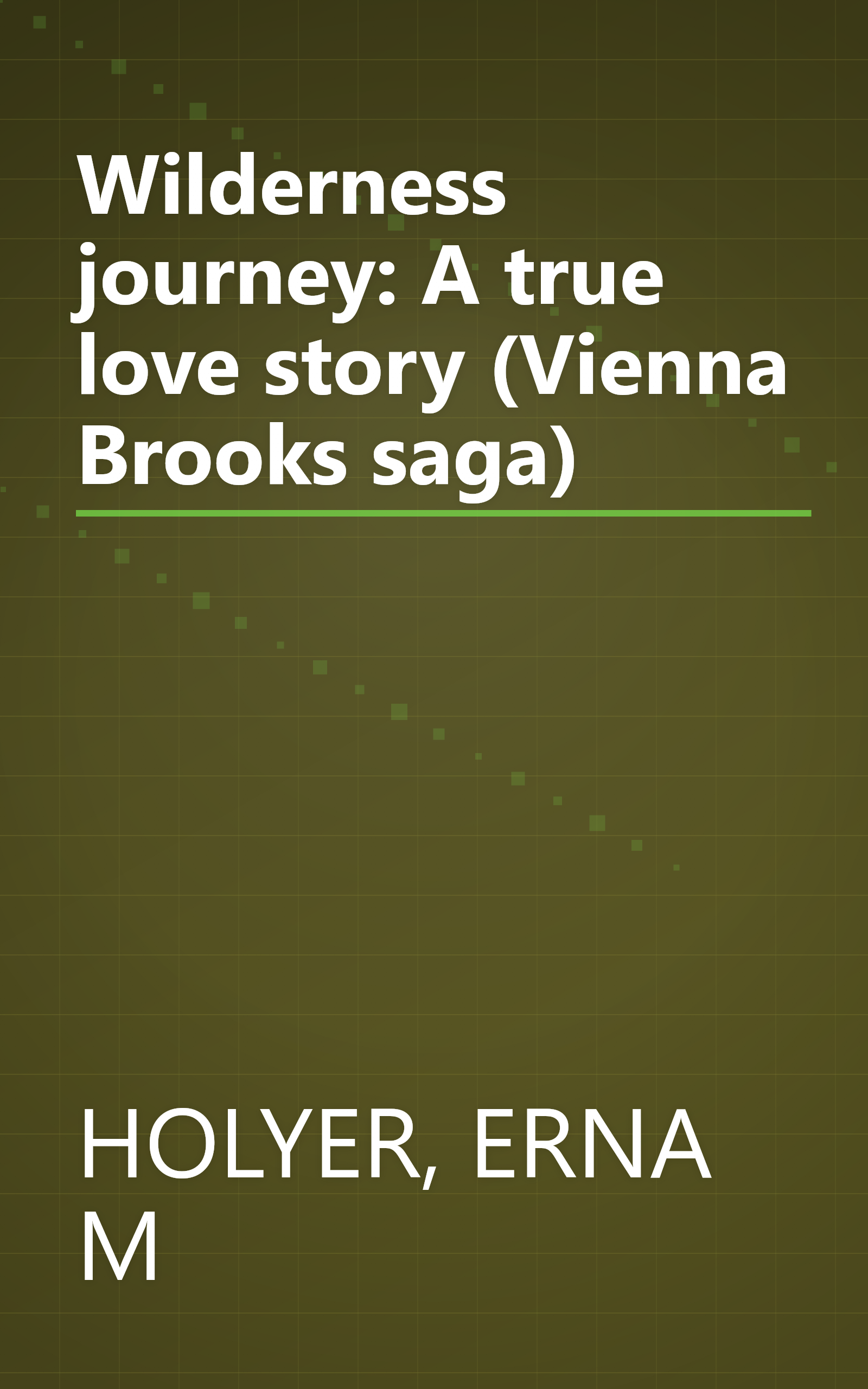 Wilderness journey: A true love story (Vienna Brooks saga) book cover