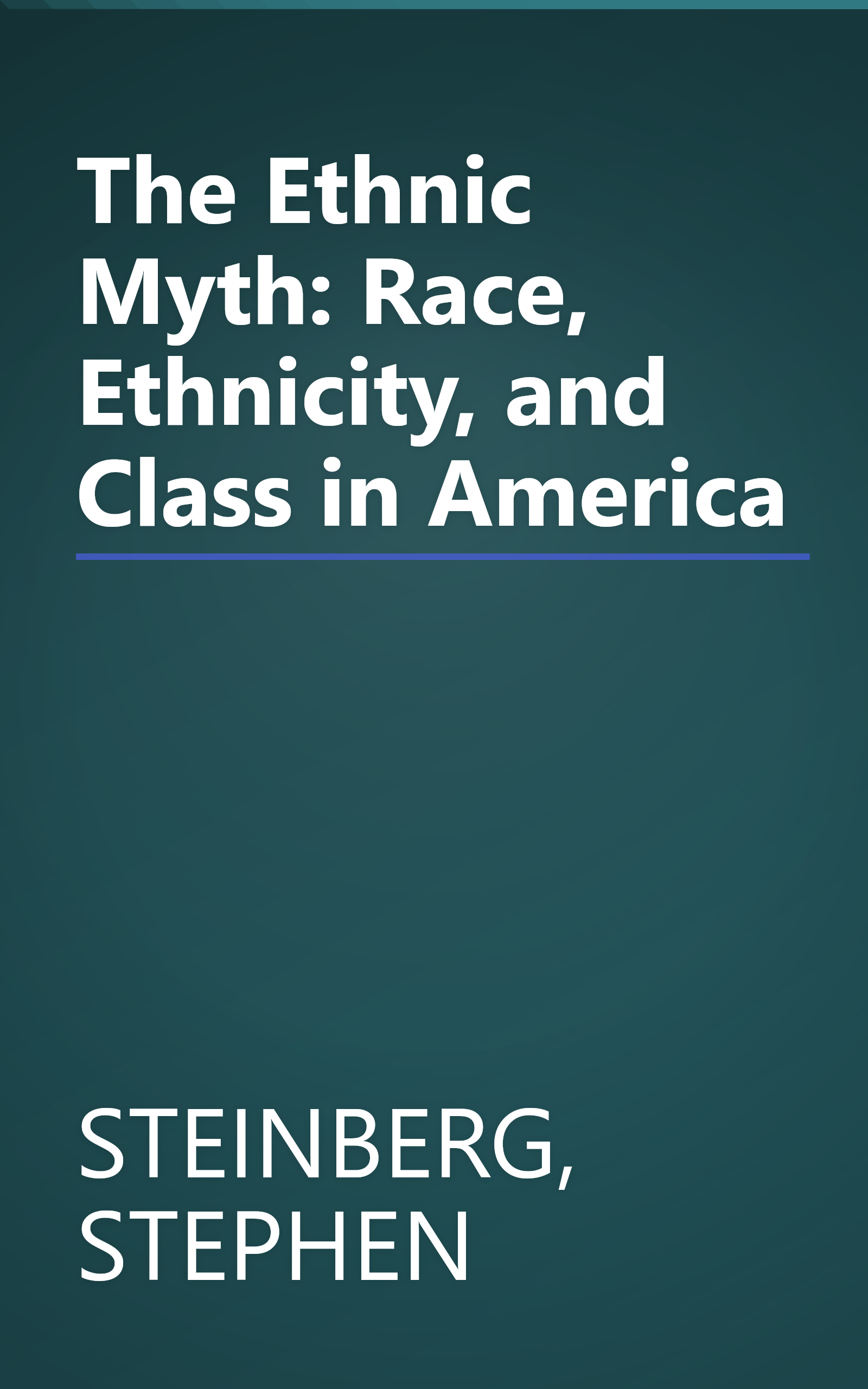 The Ethnic Myth: Race, Ethnicity, and Class in America book cover