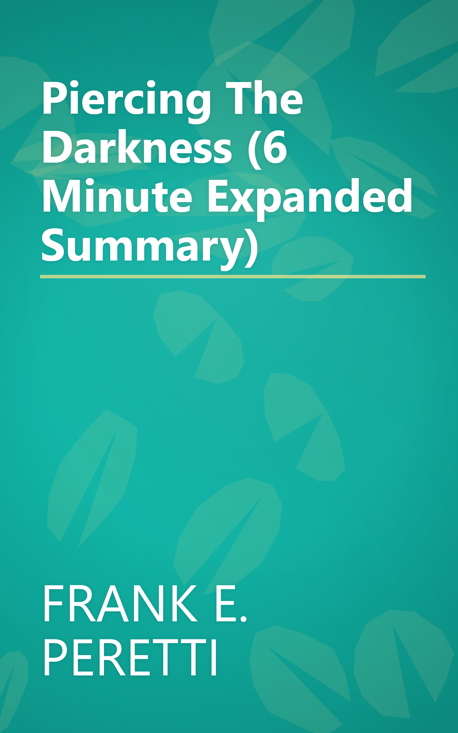 Piercing The Darkness (6 Minute   Expanded Summary) book cover