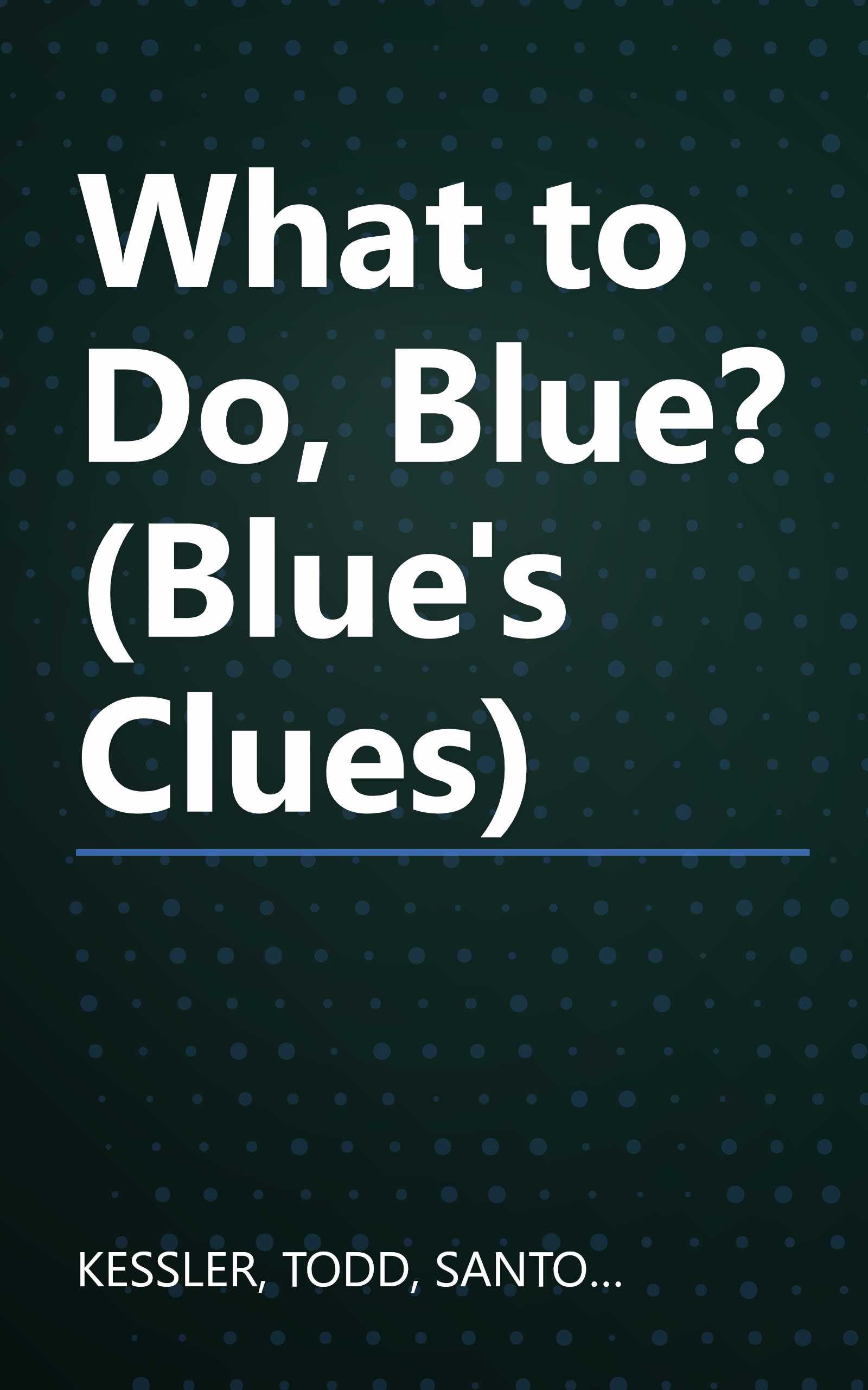 What to Do, Blue? (Blue's Clues) book cover
