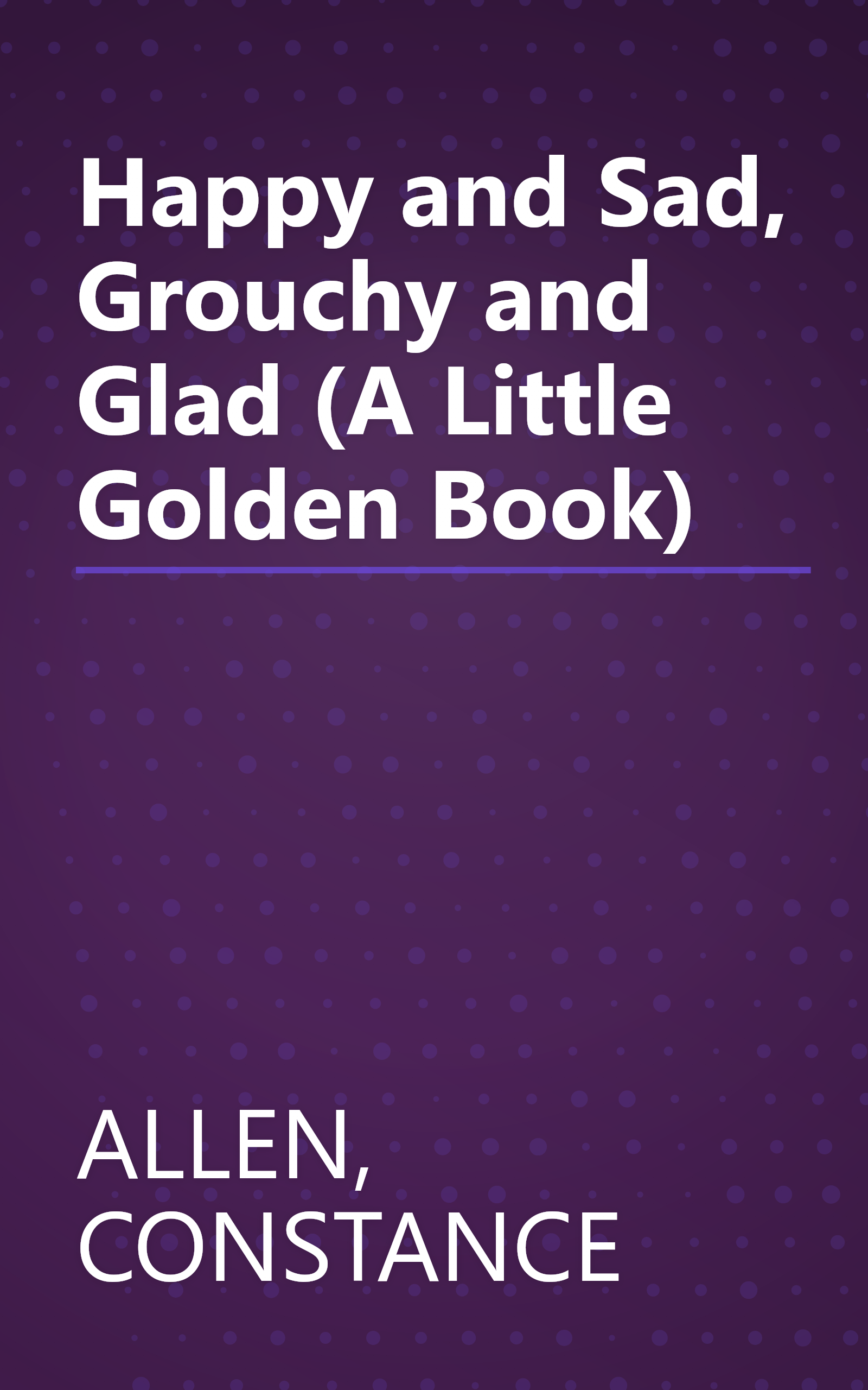 Happy and Sad, Grouchy and Glad (A Little Golden Book) book cover